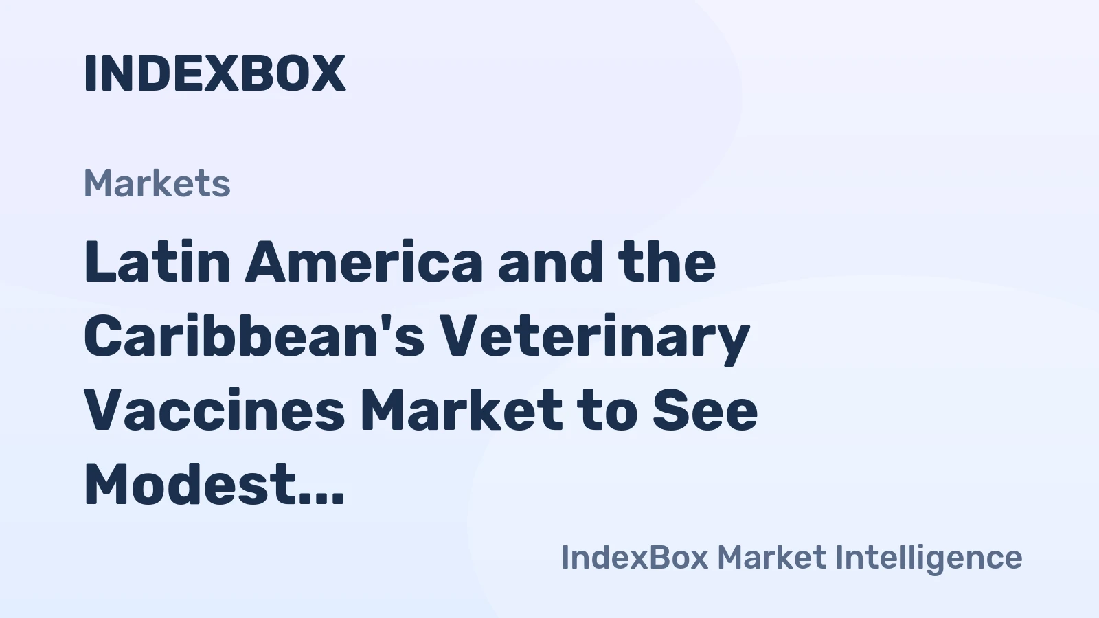 Latin America and the Caribbean's Veterinary Vaccines Market to See Modest Growth With a 1.0% CAGR in Value