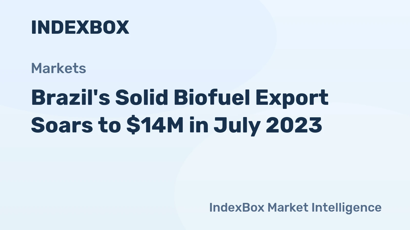Brazil's Solid Biofuel Export Soars to $14M in July 2023