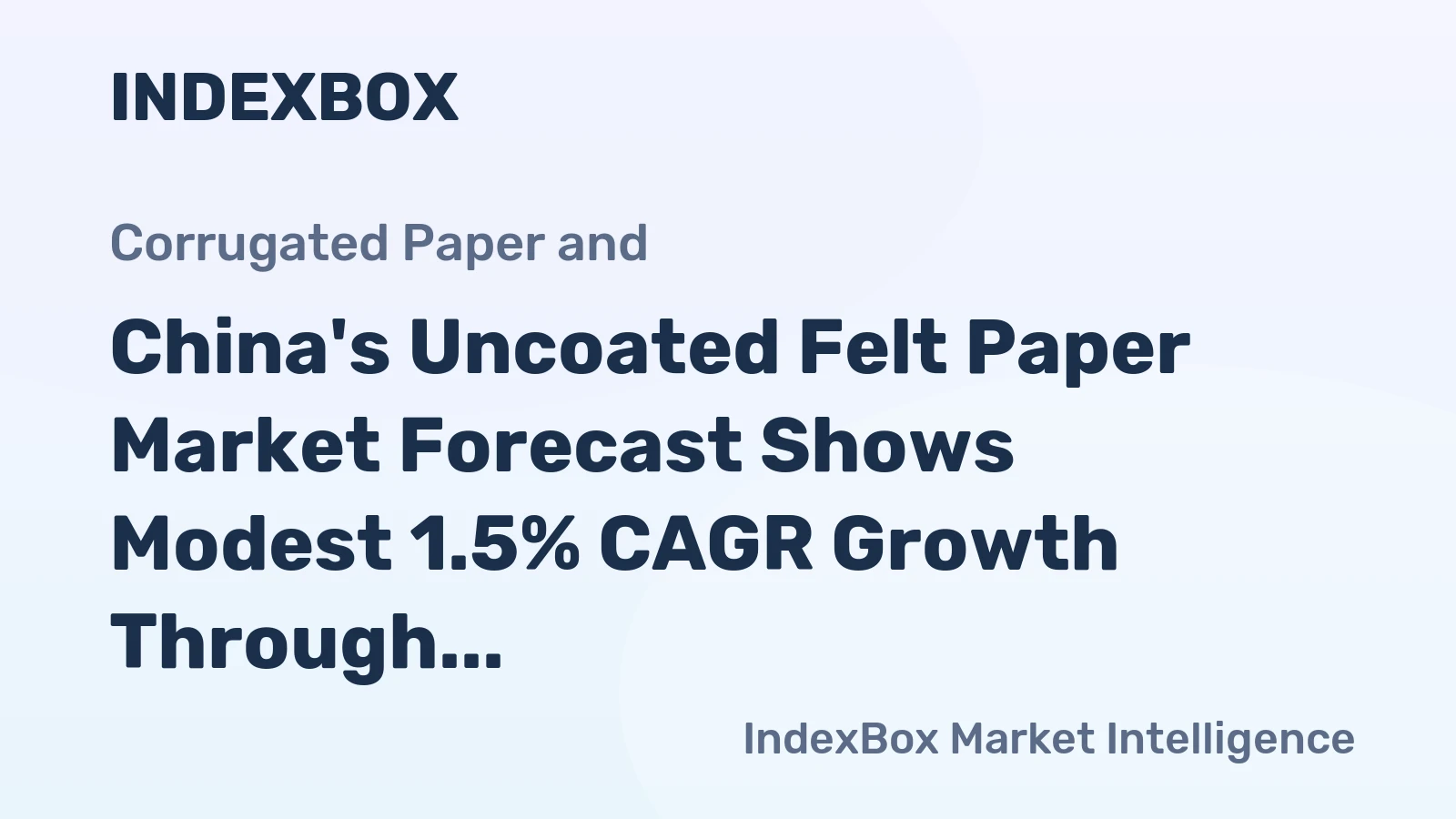 China's Uncoated Felt Paper Market Forecast Shows Modest 1.5% CAGR Growth Through 2035