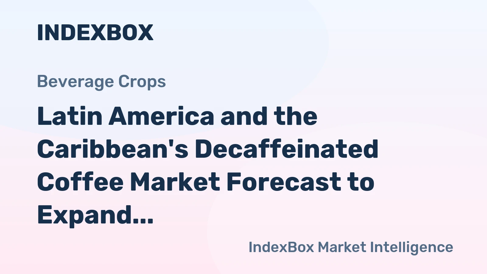 Latin America and the Caribbean's Decaffeinated Coffee Market Forecast to Expand With a CAGR of +1.1% Through 2035