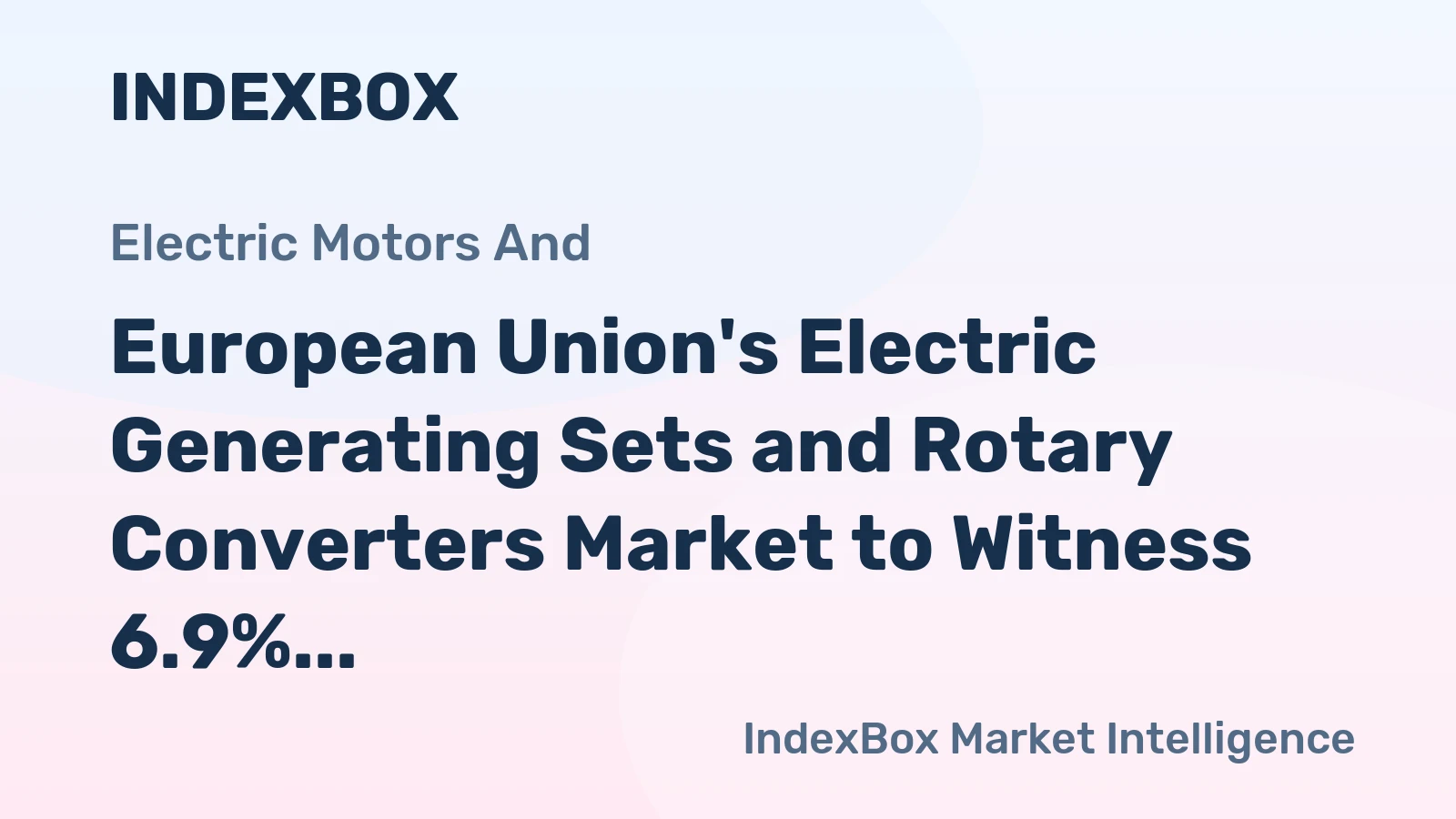 European Union's Electric Generating Sets and Rotary Converters Market to Witness 6.9% CAGR Growth by 2035