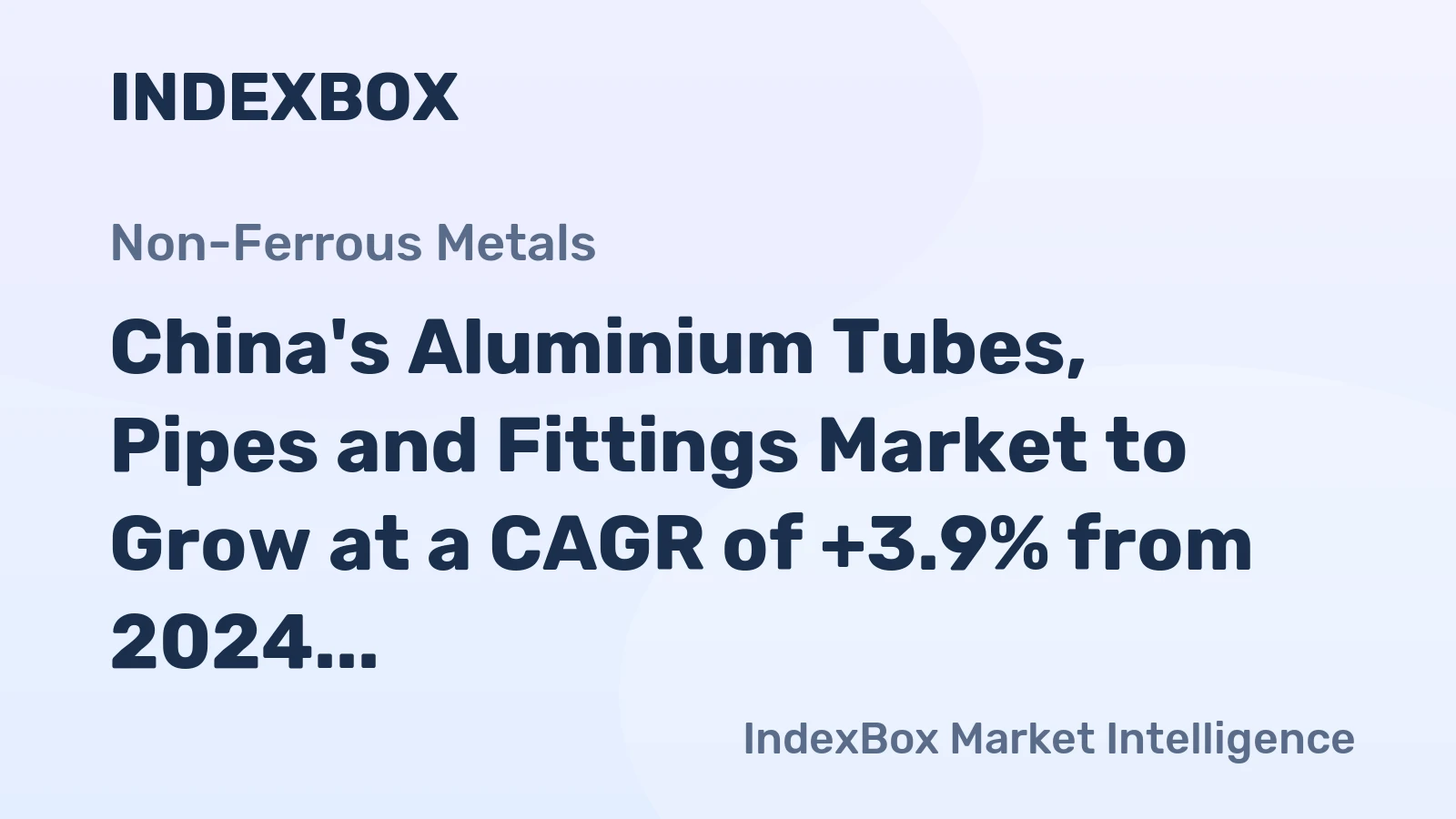 China's Aluminium Tubes, Pipes and Fittings Market to Grow at a CAGR of +3.9% from 2024 to 2035
