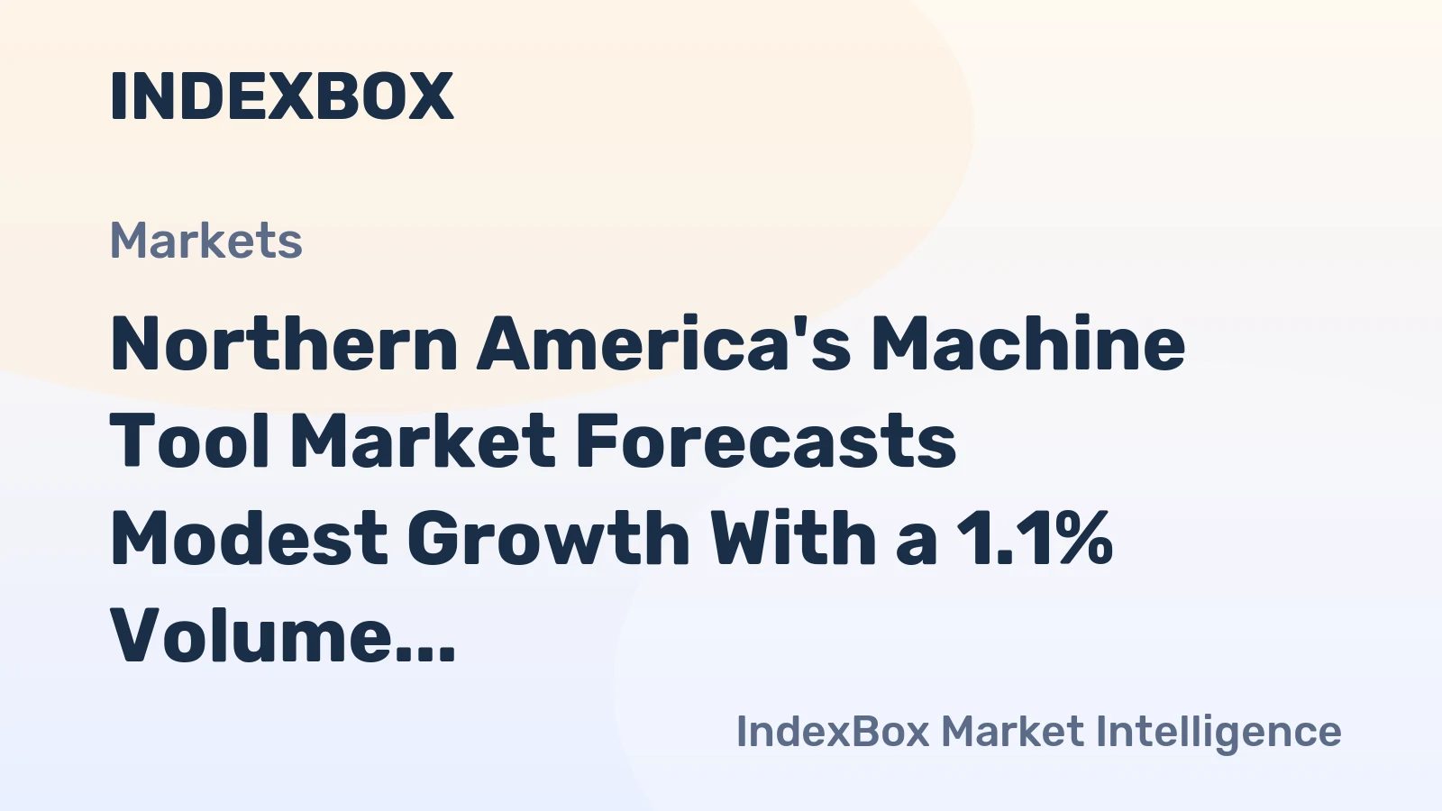 Northern America's Machine Tool Market Forecasts Modest Growth With a 1.1% Volume CAGR Through 2035
