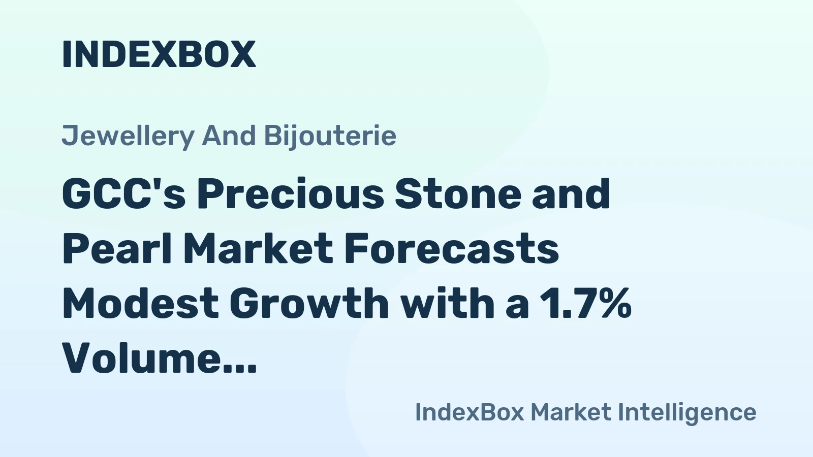 GCC's Precious Stone and Pearl Market Forecasts Modest Growth with a 1.7% Volume CAGR