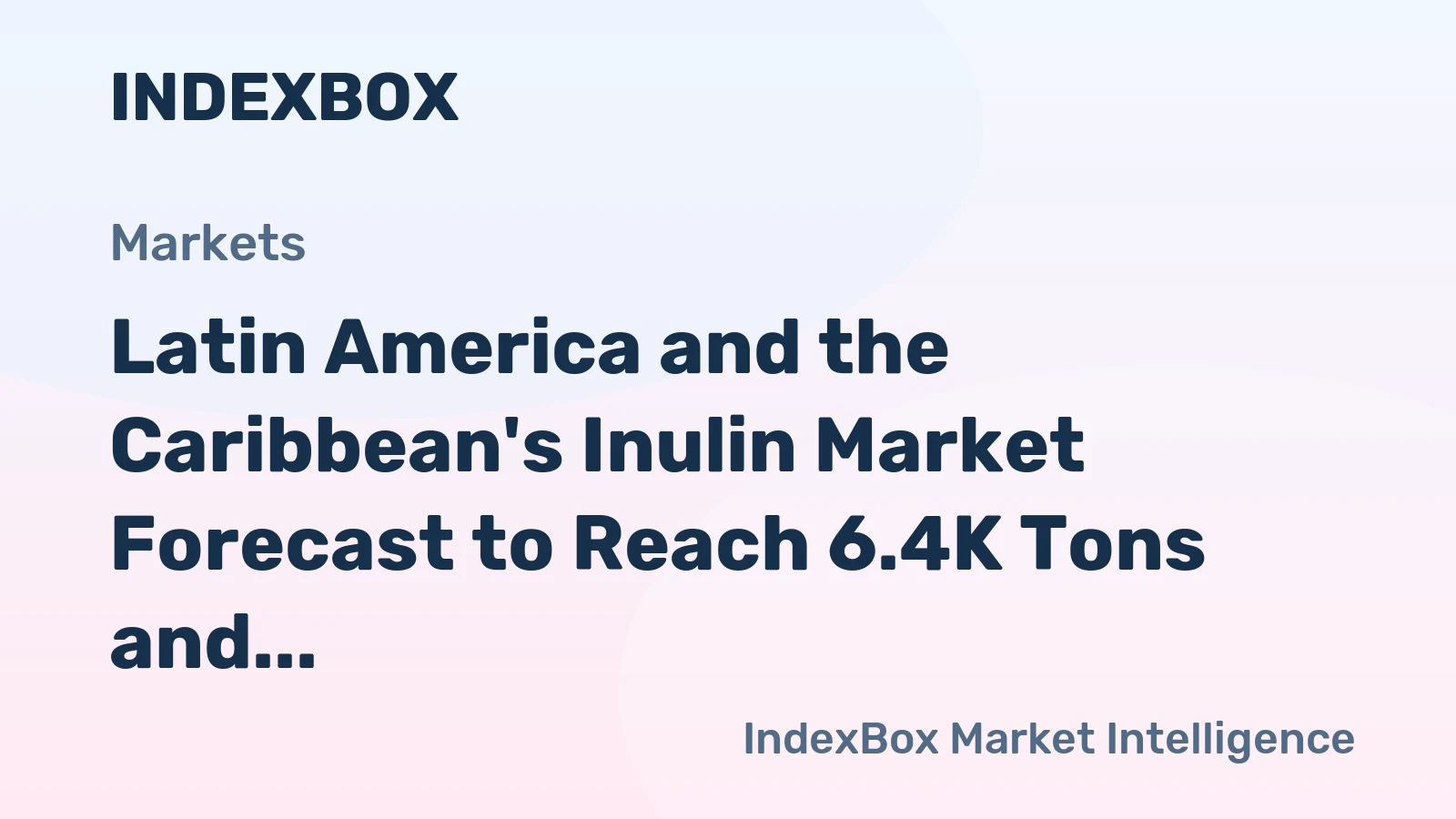 Latin America and the Caribbean's Inulin Market Forecast to Reach 6.4K Tons and $21M by 2035