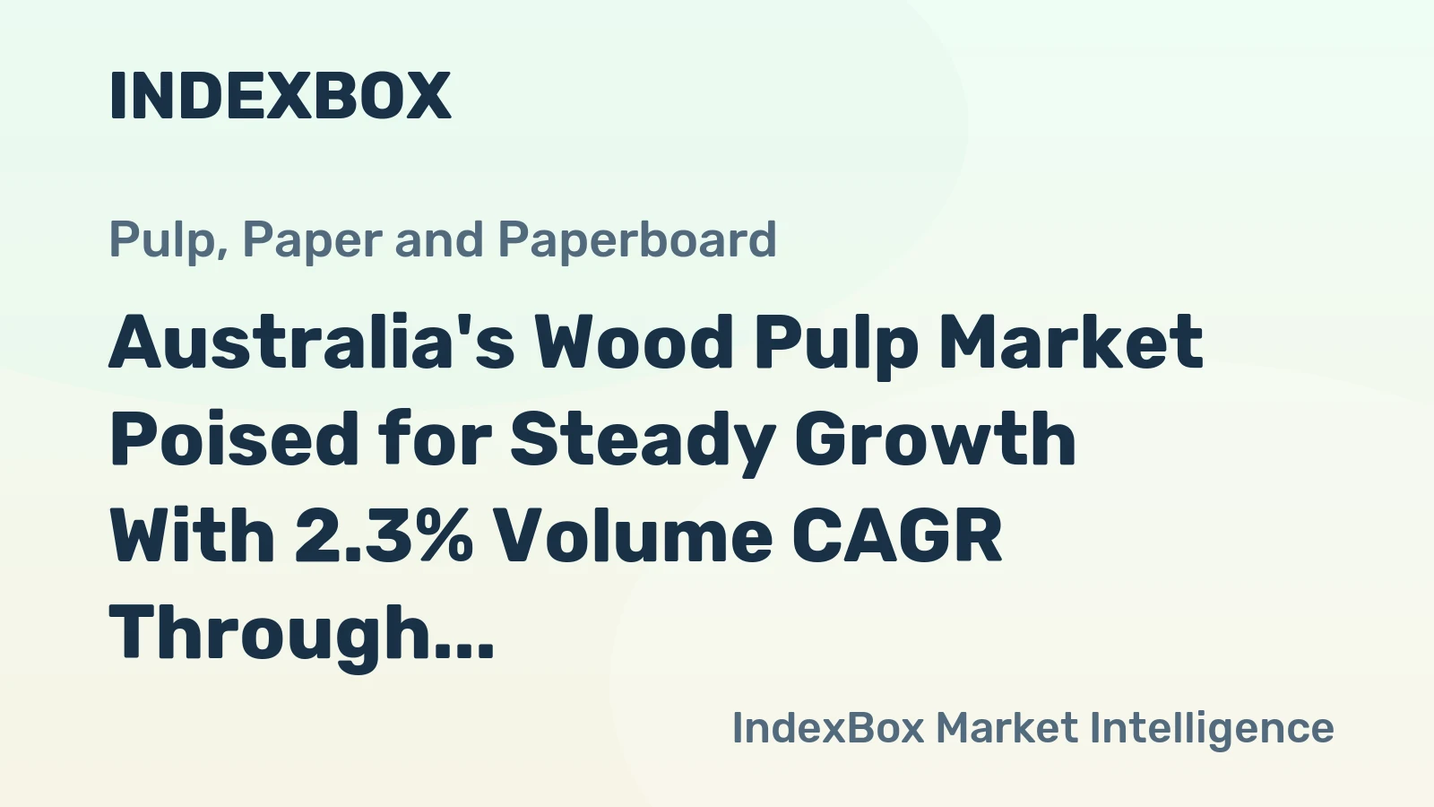 Australia's Wood Pulp Market Poised for Steady Growth With 2.3% Volume CAGR Through 2035