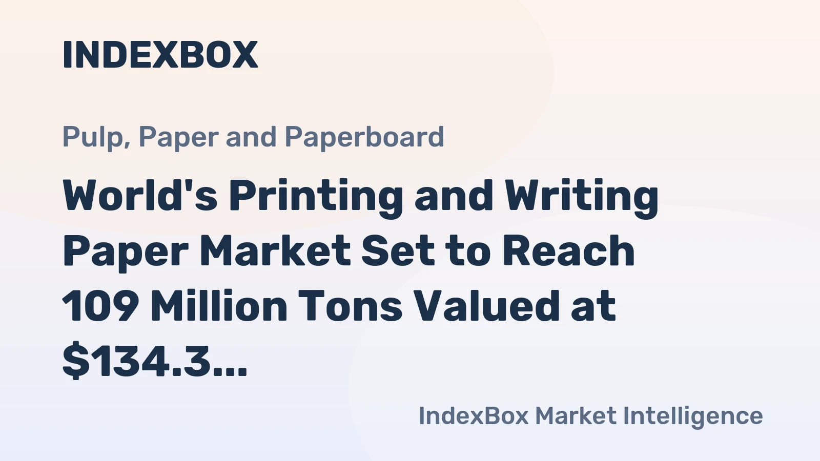 World's Printing and Writing Paper Market Set to Reach 109 Million Tons Valued at $134.3 Billion by 2035