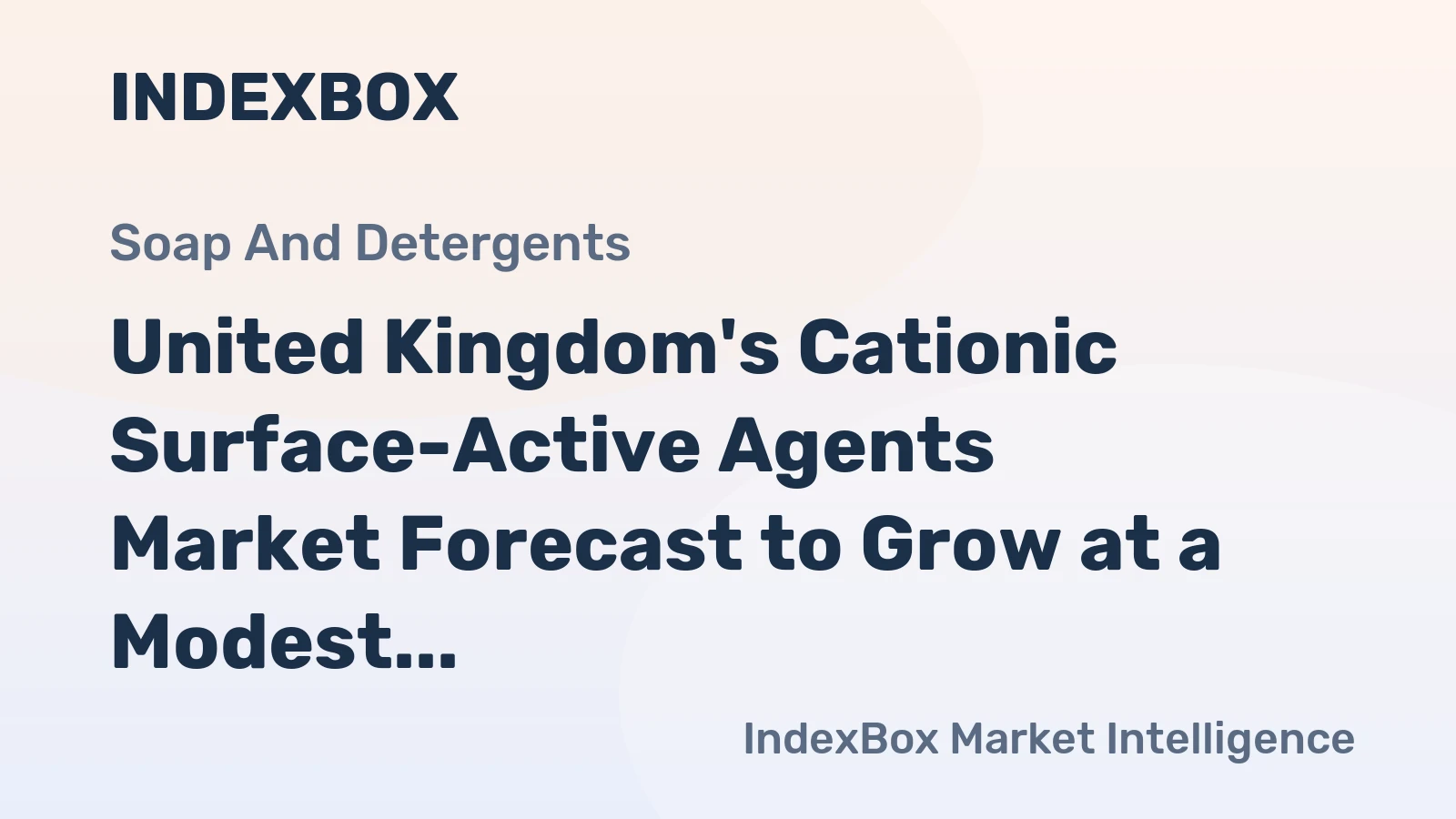 United Kingdom's Cationic Surface-Active Agents Market Forecast to Grow at a Modest 0.4% CAGR