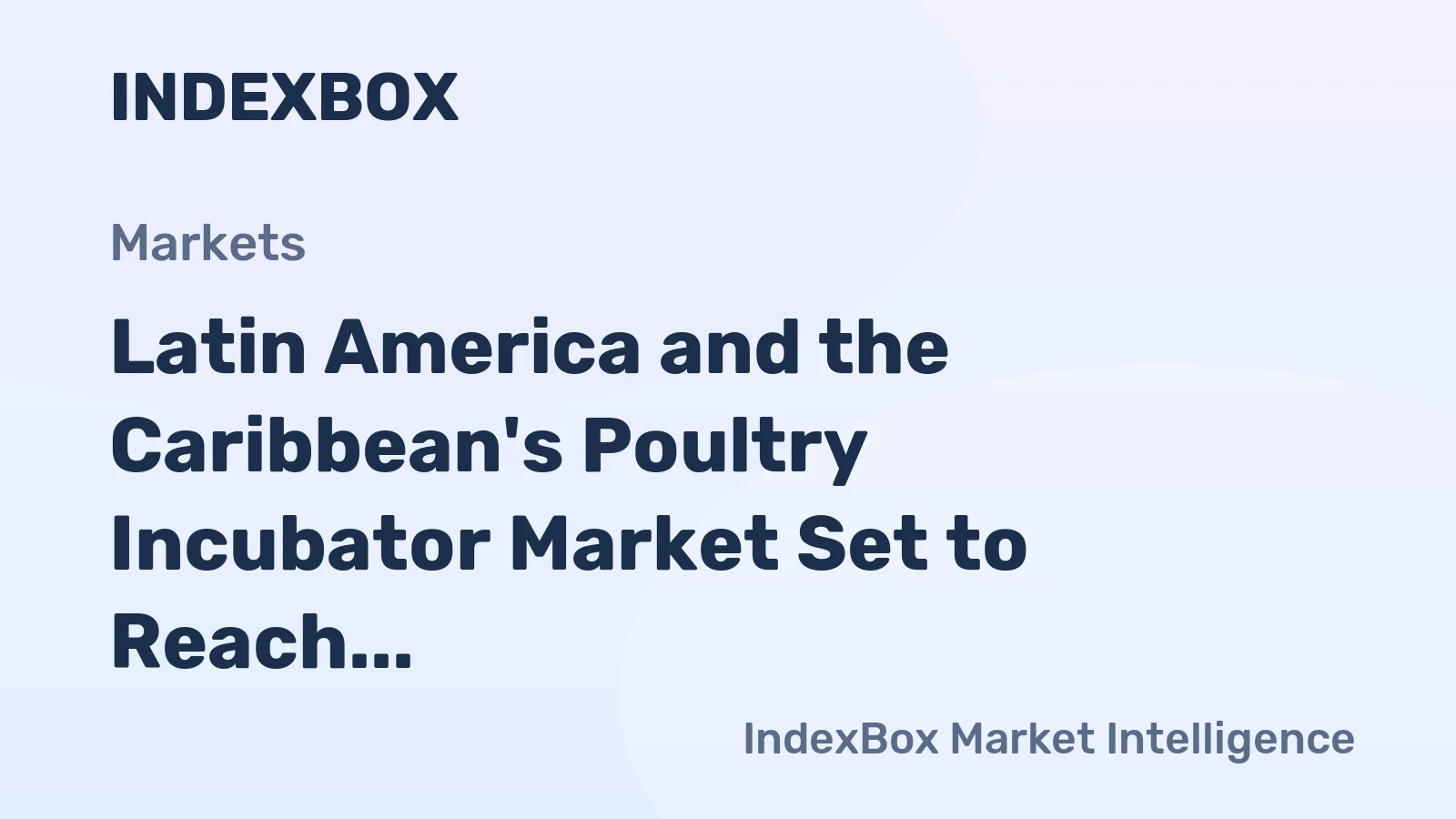 Latin America and the Caribbean's Poultry Incubator Market Set to Reach 105K Units Valued at $577M by 2035