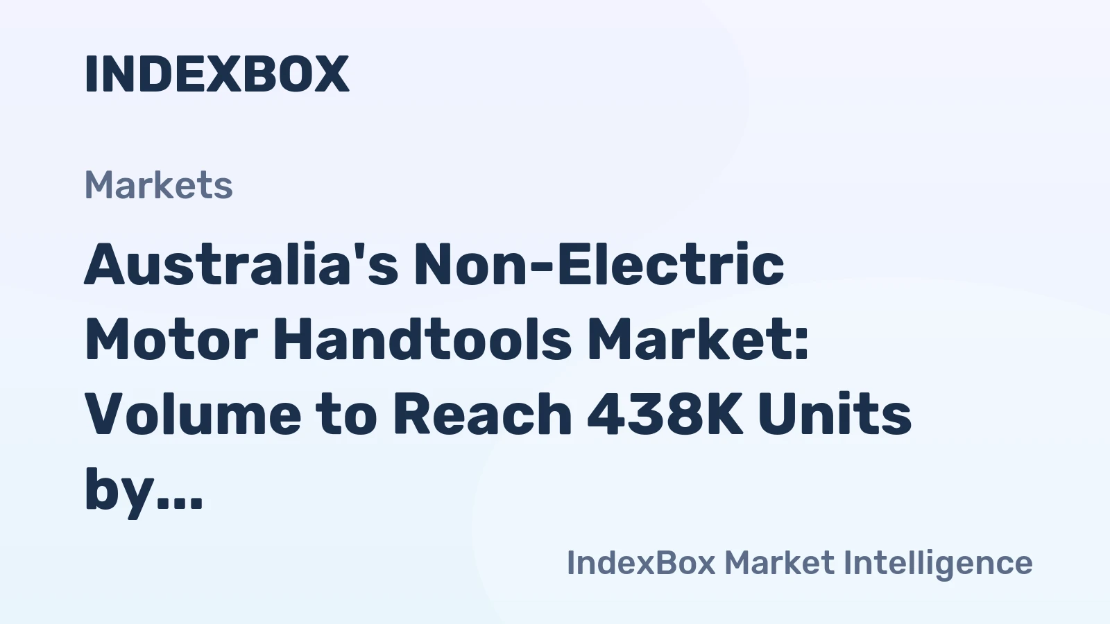 Australia's Non-Electric Motor Handtools Market: Volume to Reach 438K Units by 2035, Value to Hit $88M