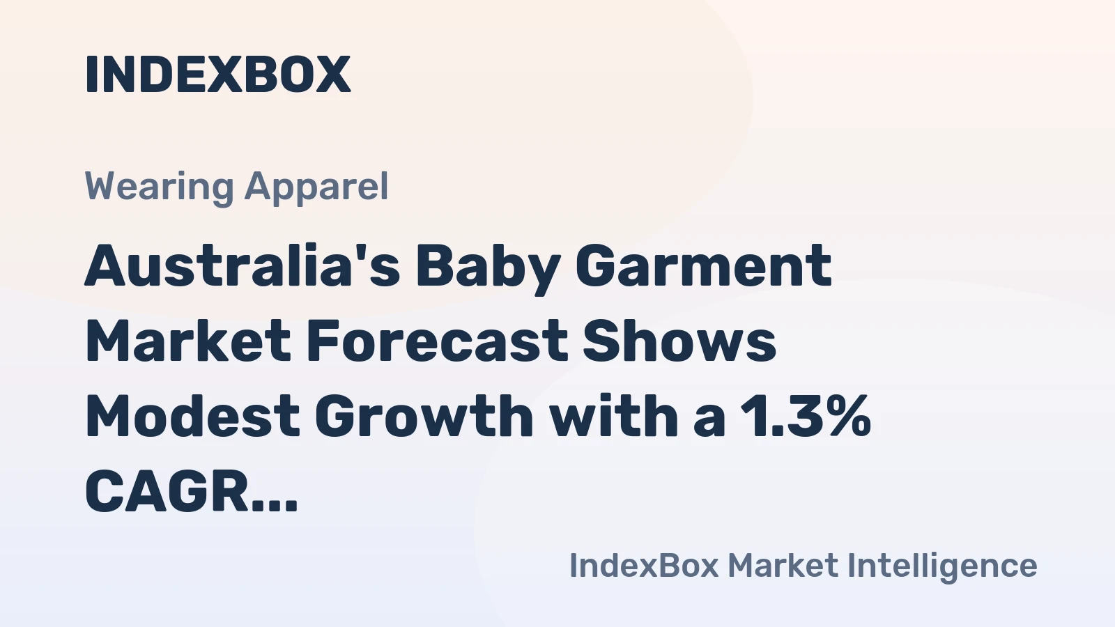 Australia's Baby Garment Market Forecast Shows Modest Growth with a 1.3% CAGR in Value