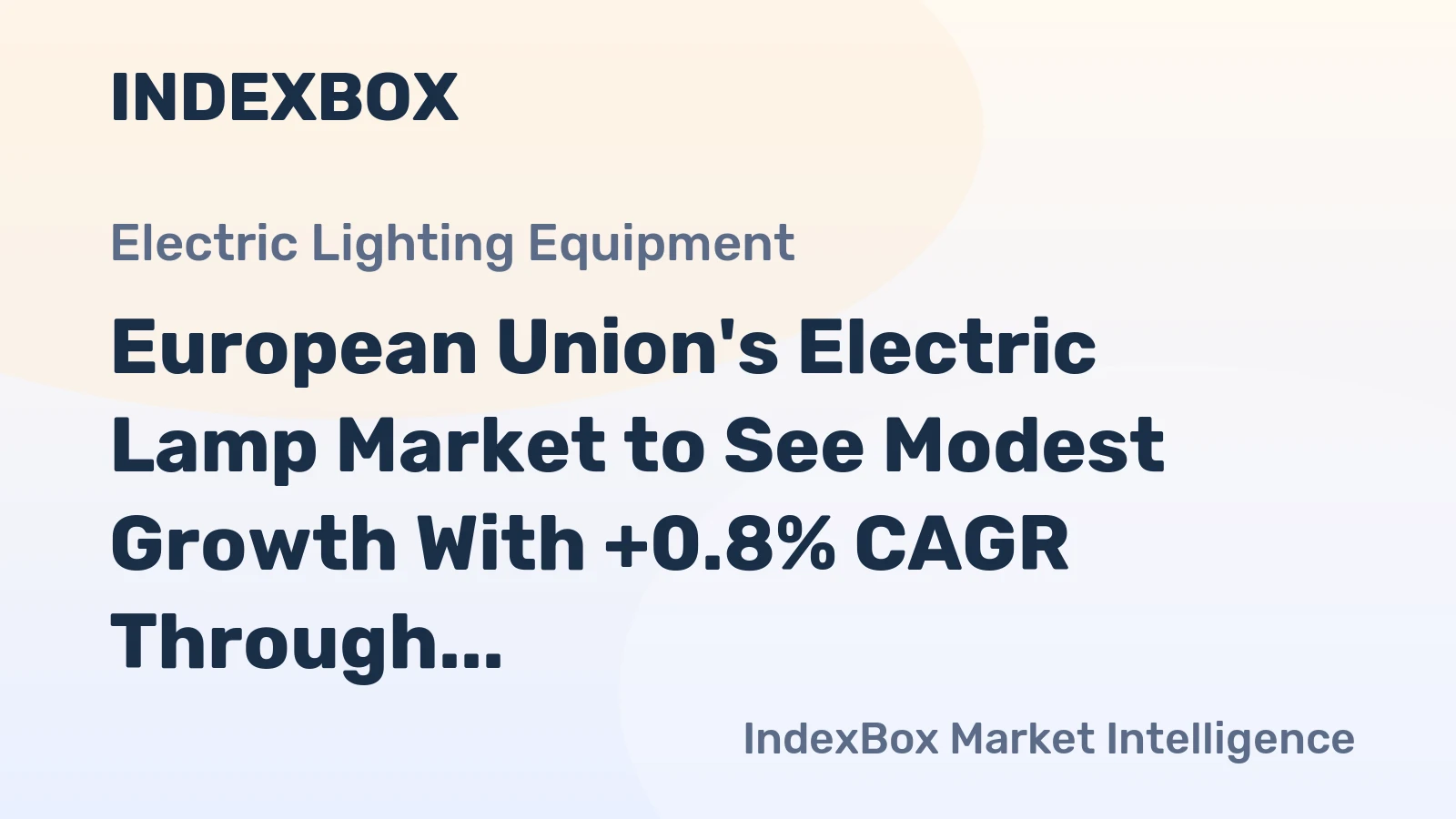 European Union's Electric Lamp Market to See Modest Growth With +0.8% CAGR Through 2035