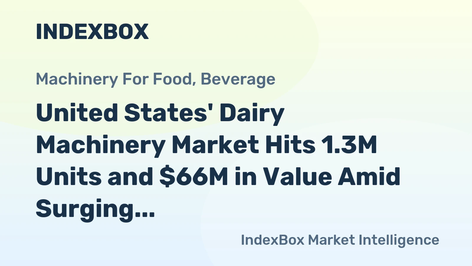 United States' Dairy Machinery Market Hits 1.3M Units and $66M in Value Amid Surging Demand