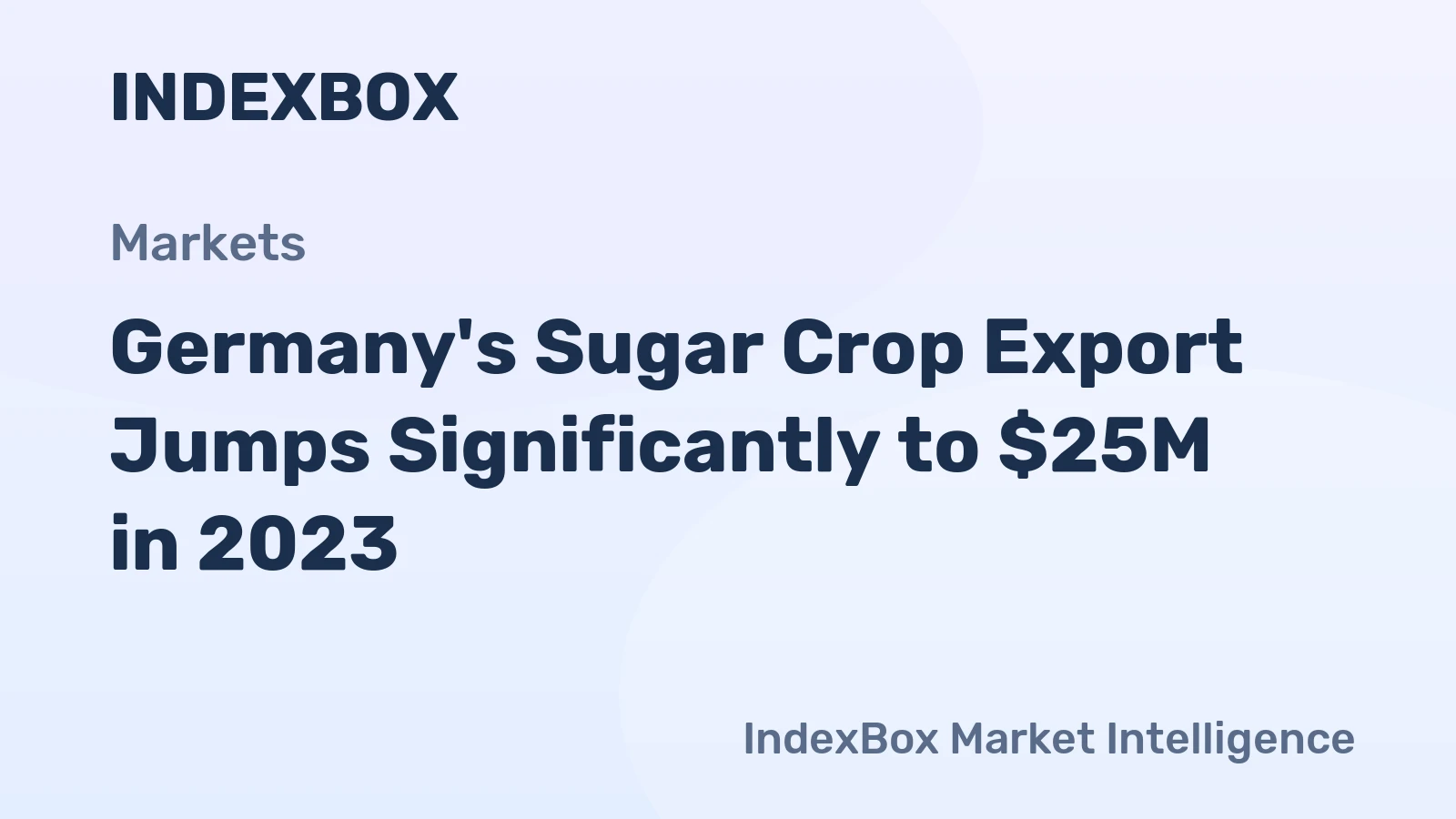 Germany's Sugar Crop Export Jumps Significantly to $25M in 2023