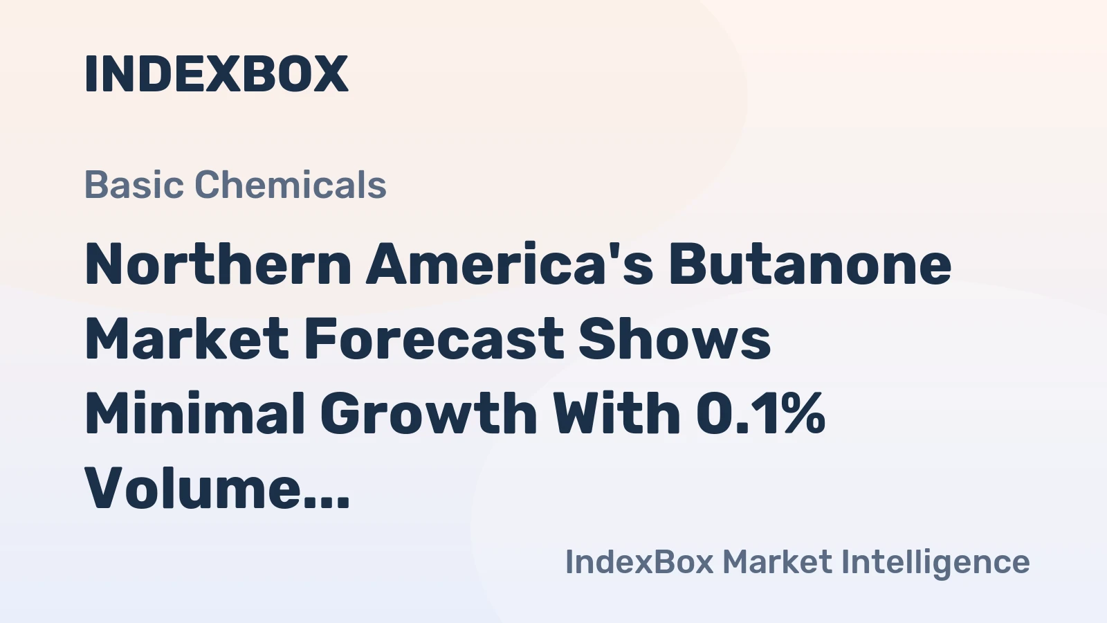 Northern America's Butanone Market Forecast Shows Minimal Growth With 0.1% Volume CAGR