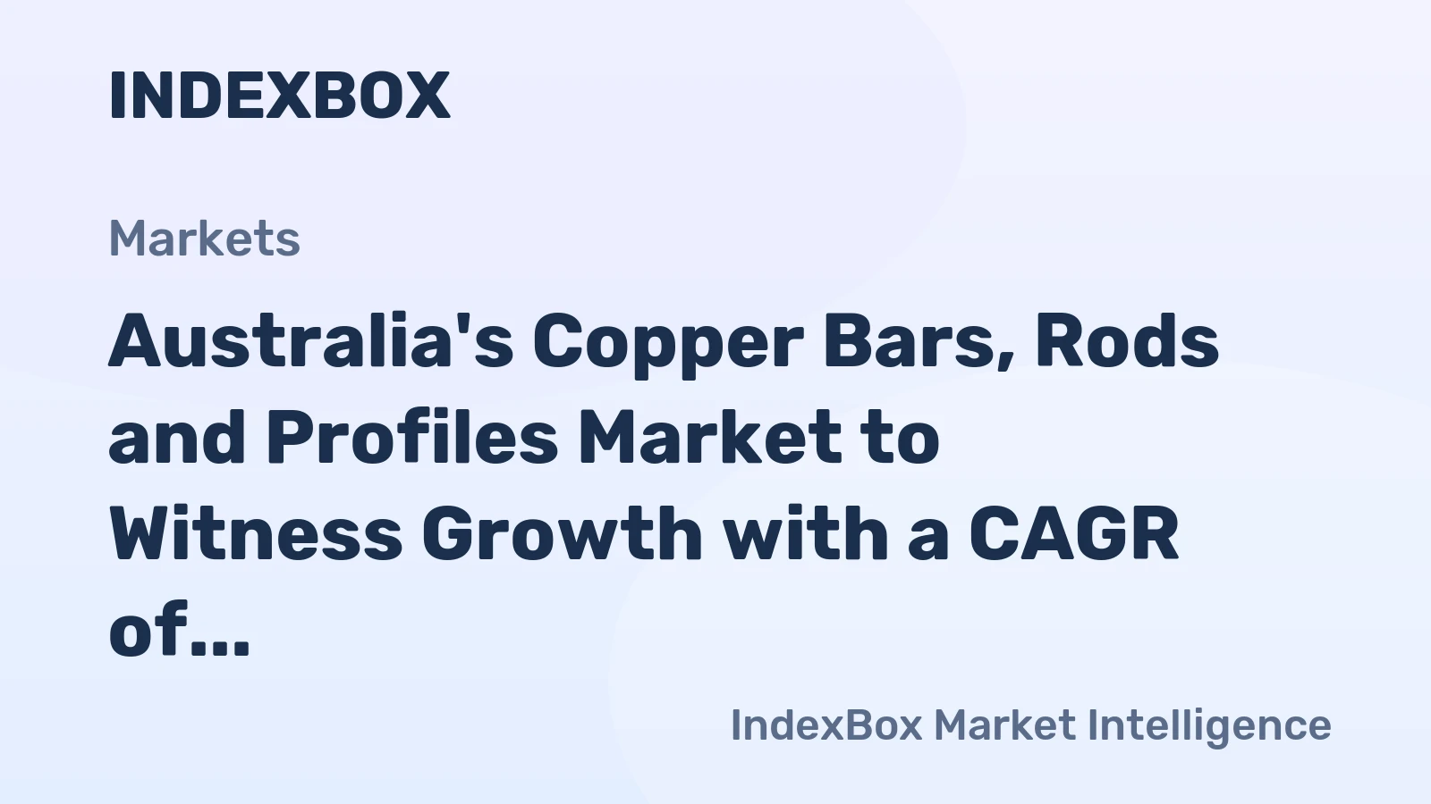 Australia's Copper Bars, Rods and Profiles Market to Witness Growth with a CAGR of +1.8% from 2024 to 2035