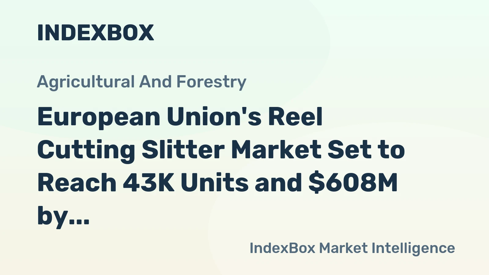 European Union's Reel Cutting Slitter Market Set to Reach 43K Units and $608M by 2035