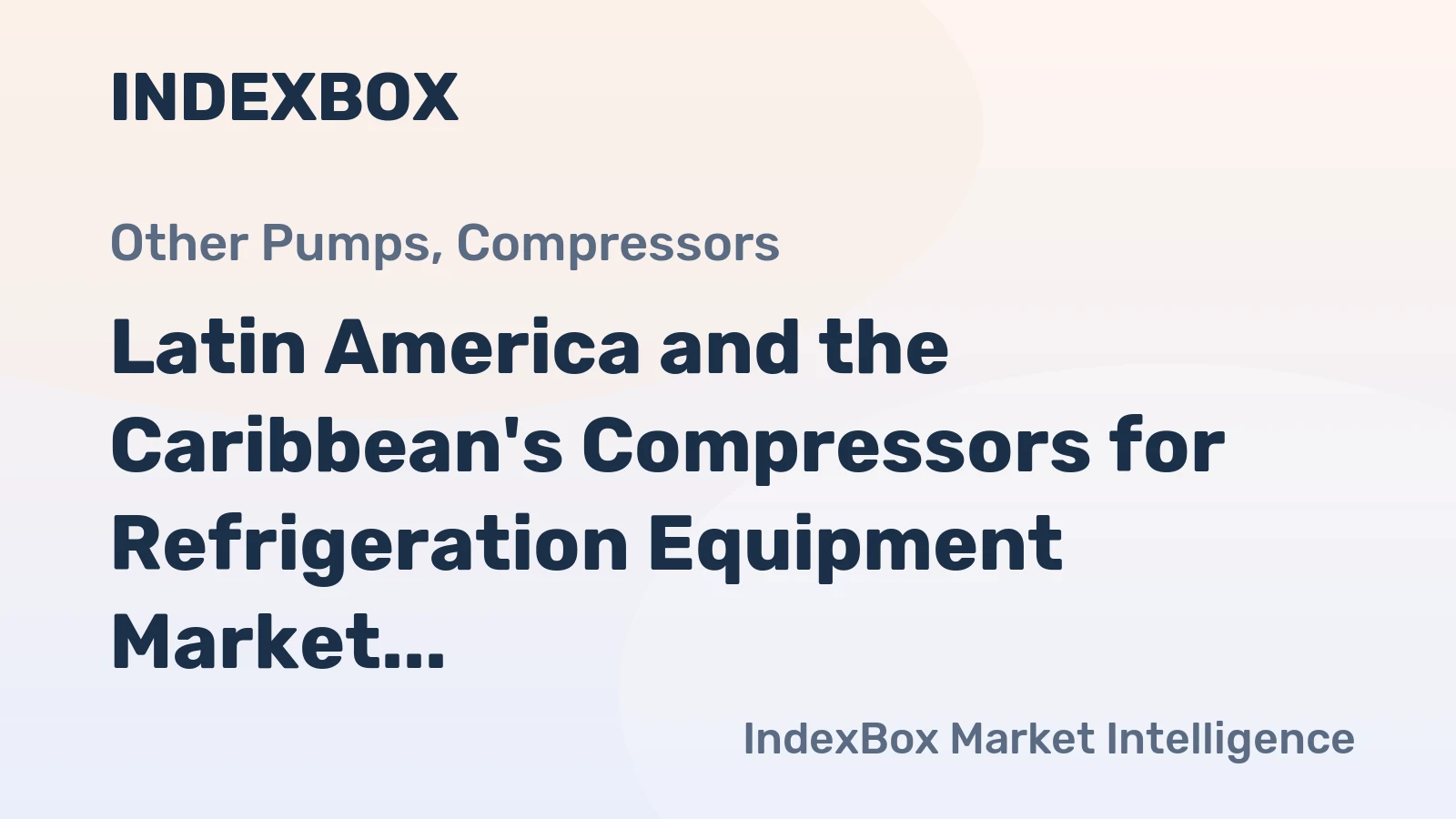Latin America and the Caribbean's Compressors for Refrigeration Equipment Market to Witness Steady Growth at a CAGR of +1.2% from 2024 to 2035