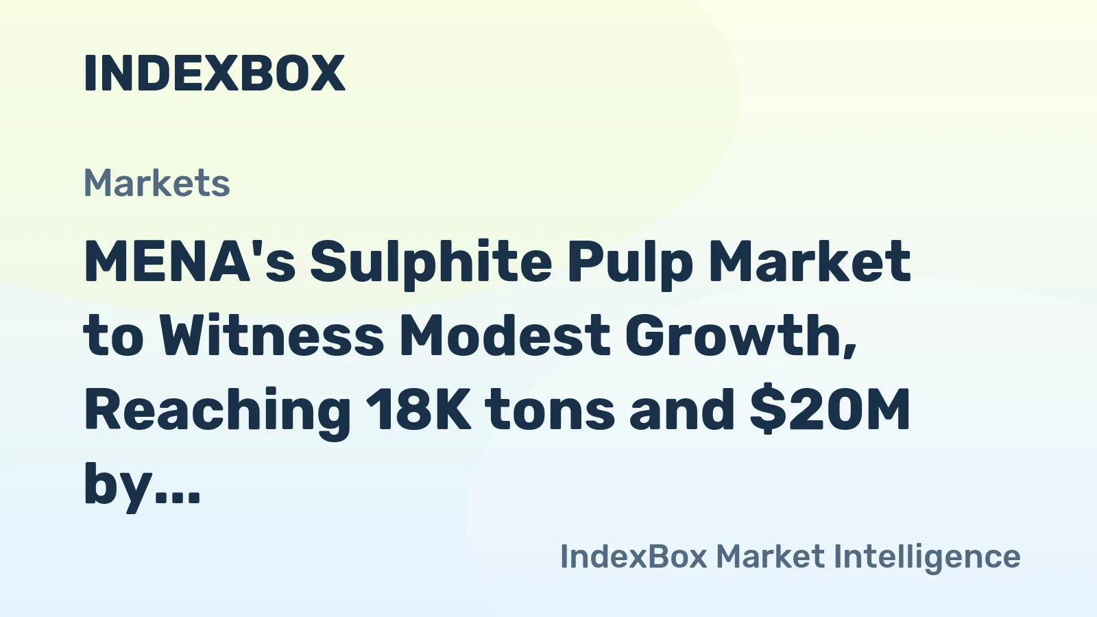 MENA's Sulphite Pulp Market to Witness Modest Growth, Reaching 18K tons and $20M by 2035