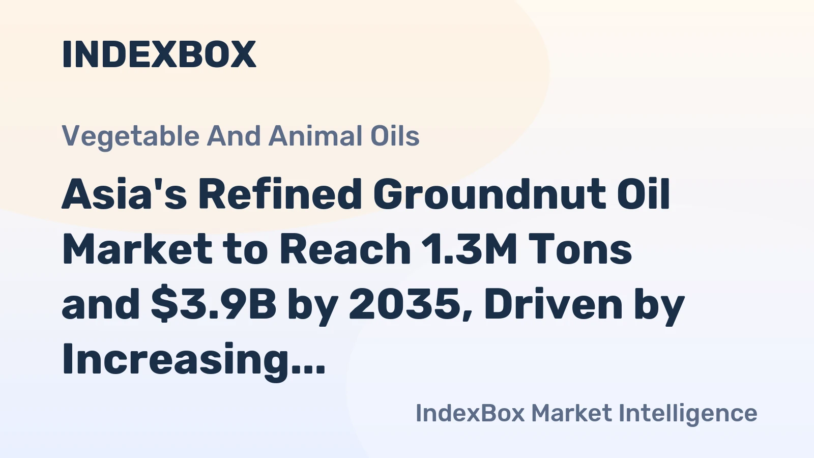 Asia's Refined Groundnut Oil Market to Reach 1.3M Tons and $3.9B by 2035, Driven by Increasing Demand