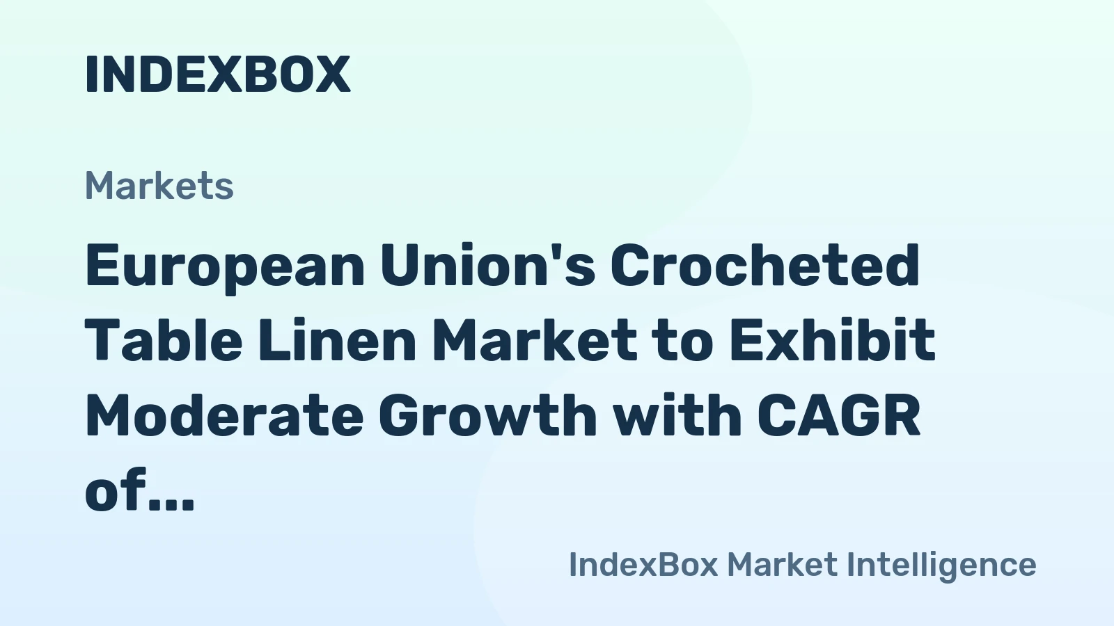 European Union's Crocheted Table Linen Market to Exhibit Moderate Growth with CAGR of +1.6%
