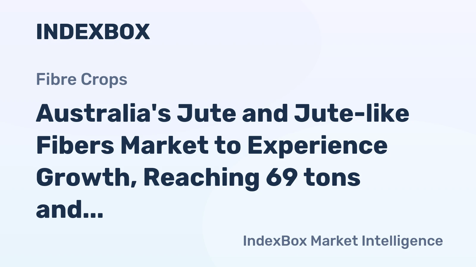 Australia's Jute and Jute-like Fibers Market to Experience Growth, Reaching 69 tons and $65K by 2035