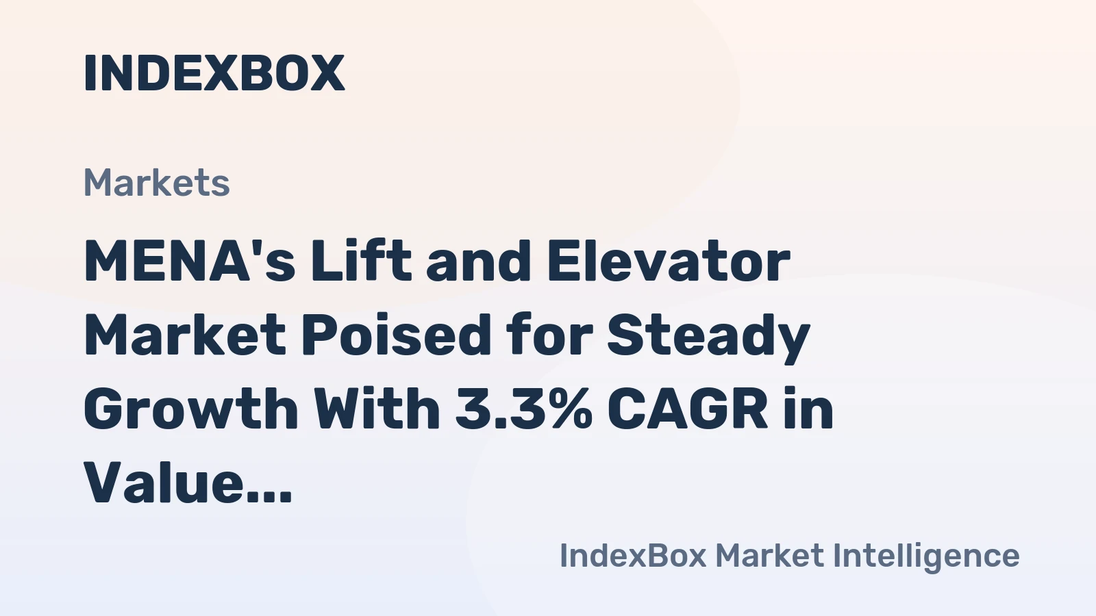 MENA's Lift and Elevator Market Poised for Steady Growth With 3.3% CAGR in Value
