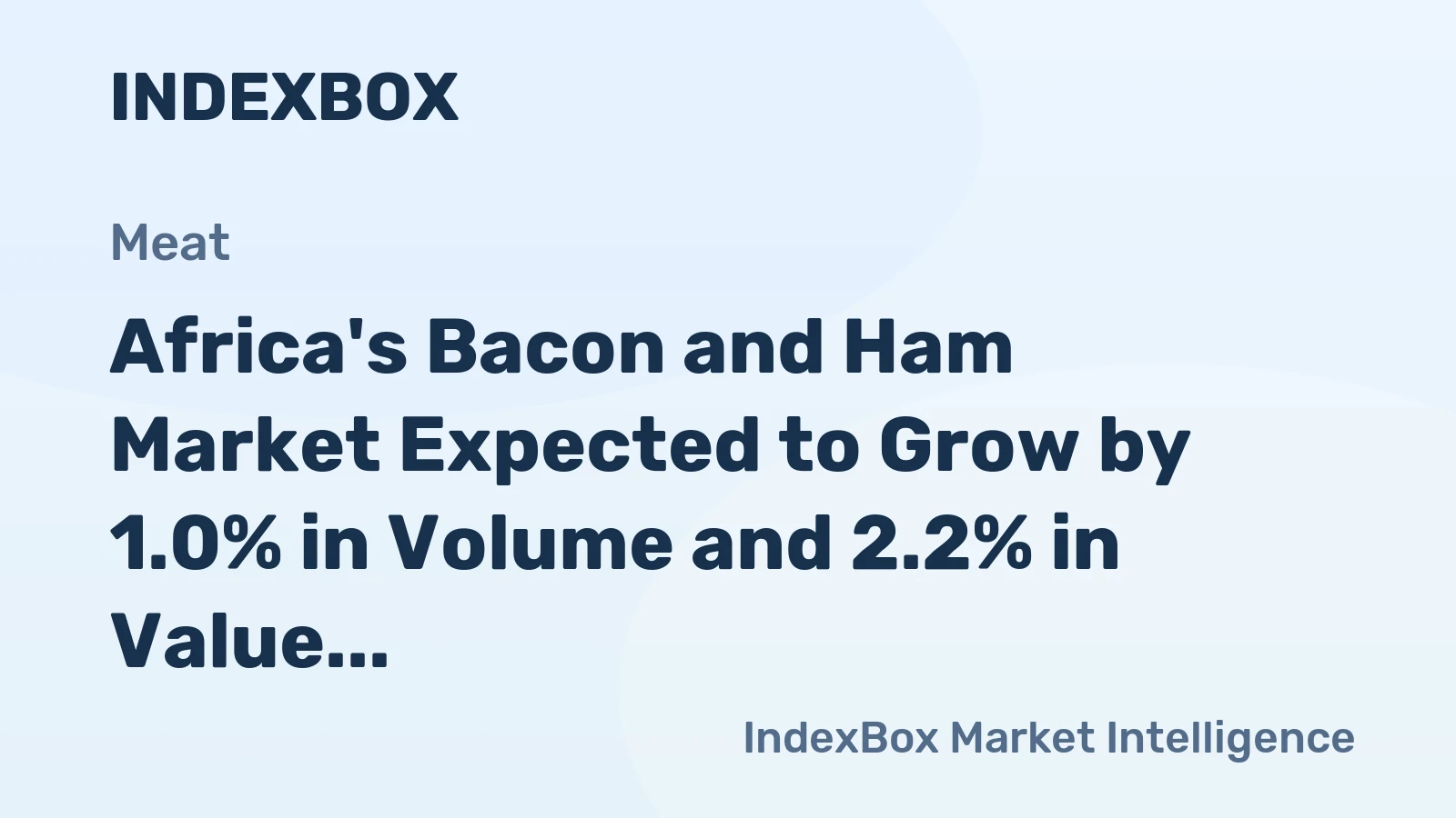 Africa's Bacon and Ham Market Expected to Grow by 1.0% in Volume and 2.2% in Value Over Next Decade