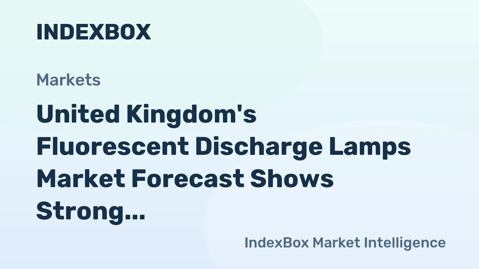 United Kingdom's Fluorescent Discharge Lamps Market Forecast Shows Strong Volume Growth Amid Flat Value CAGR