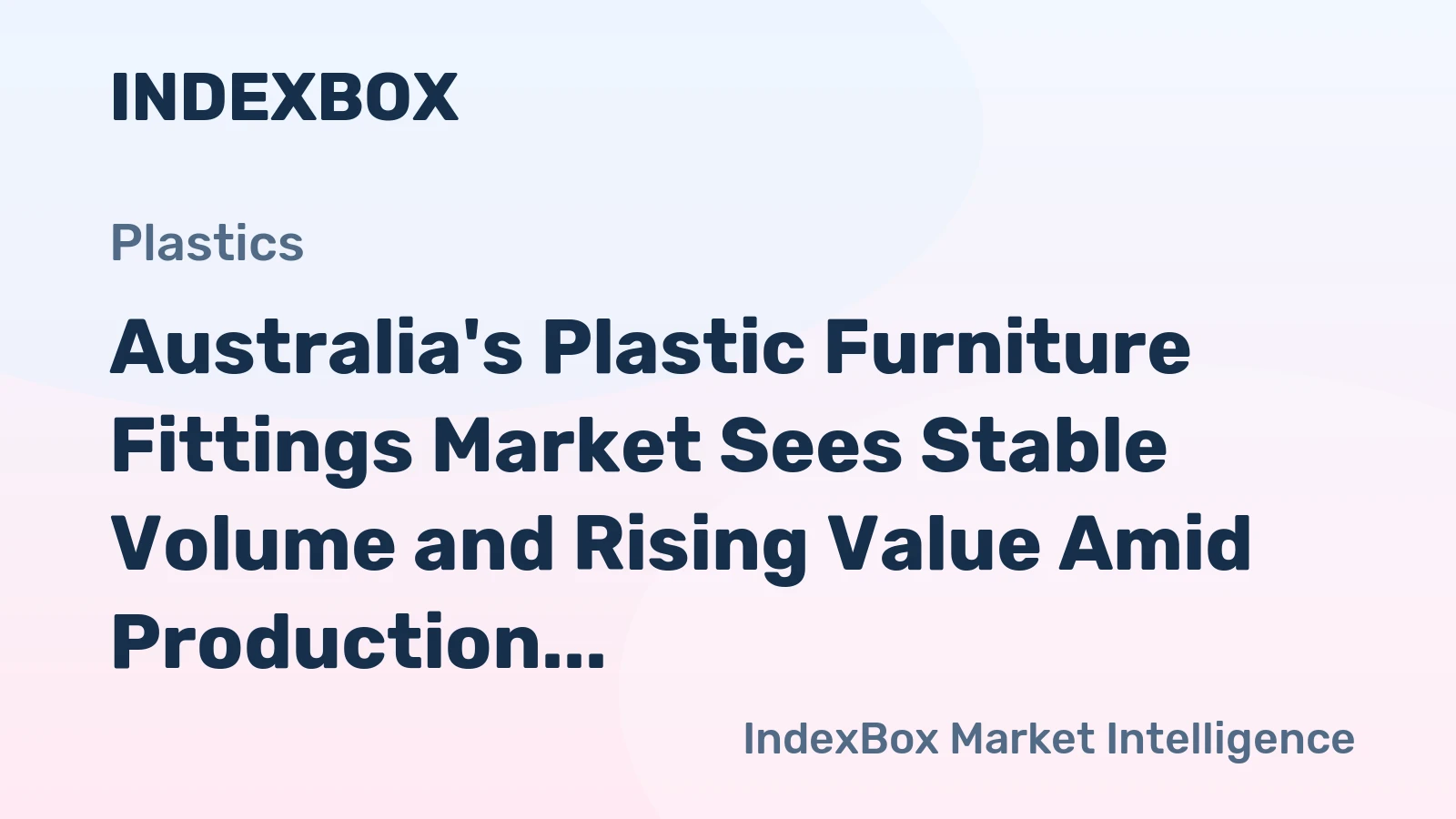 Australia's Plastic Furniture Fittings Market Sees Stable Volume and Rising Value Amid Production Surge and Import Collapse