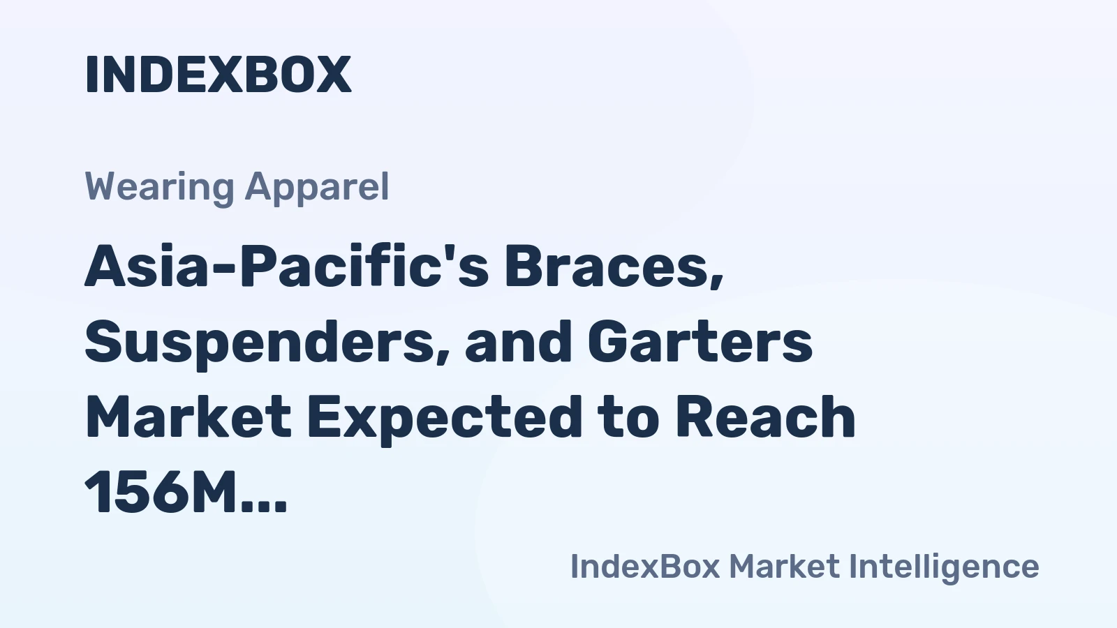 Asia-Pacific's Braces, Suspenders, and Garters Market Expected to Reach 156M Units and $5.3B by 2035