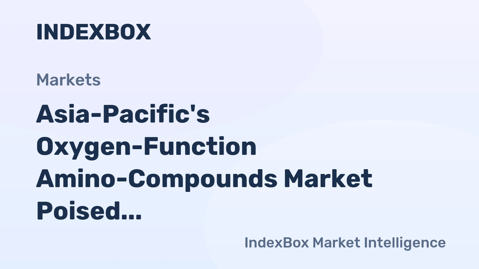Asia-Pacific's Oxygen-Function Amino-Compounds Market Poised for Steady Growth with a 4.5% CAGR in Value