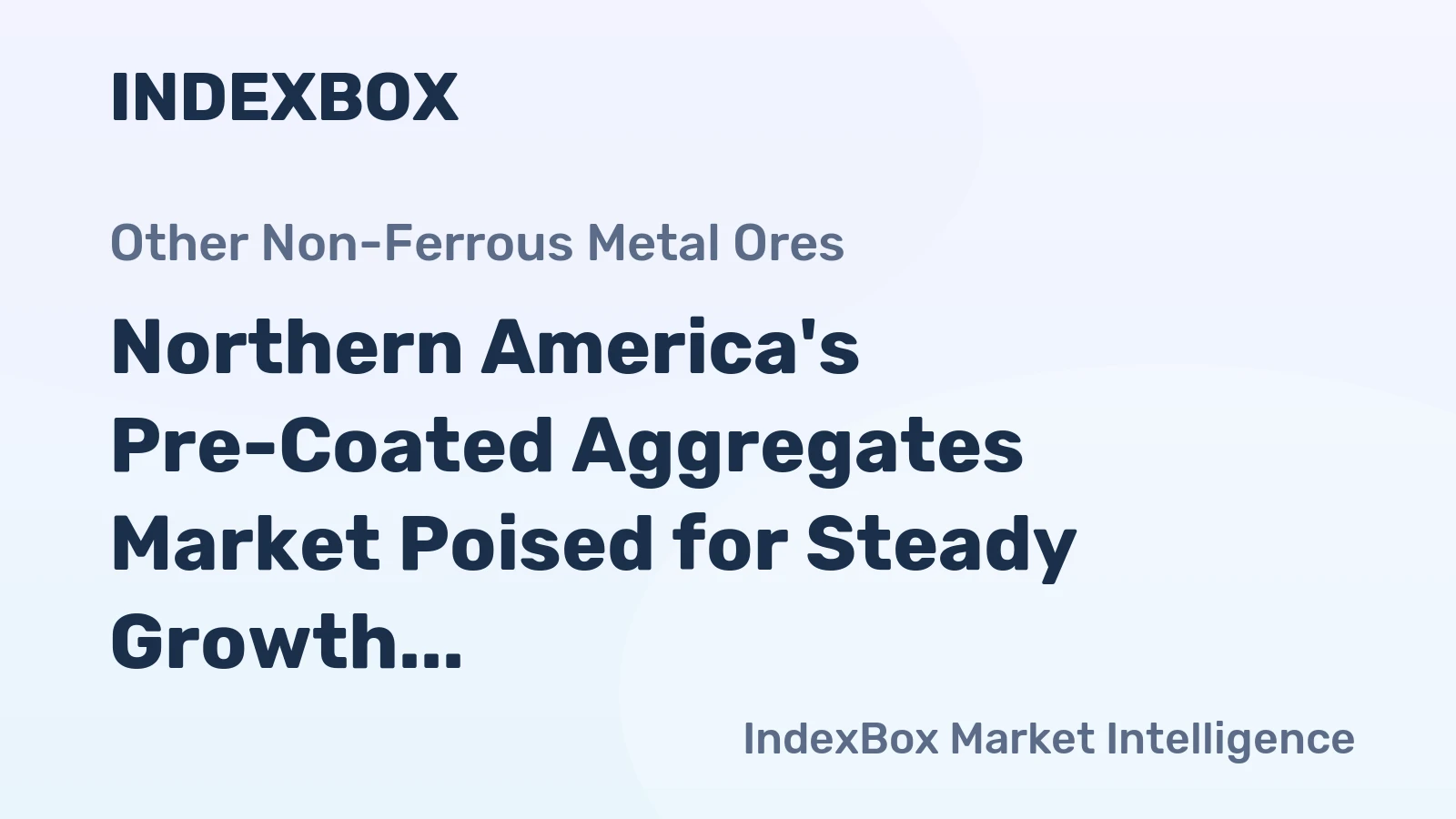 Northern America's Pre-Coated Aggregates Market Poised for Steady Growth With a +2.6% CAGR Value Forecast