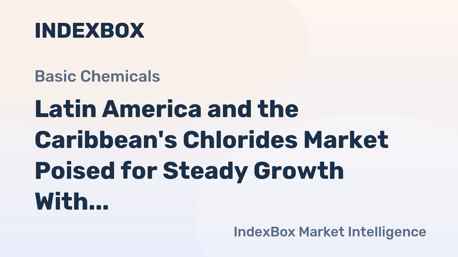 Latin America and the Caribbean's Chlorides Market Poised for Steady Growth With 2.5% CAGR in Value Through 2035