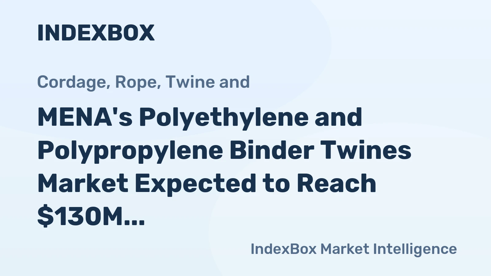 MENA's Polyethylene and Polypropylene Binder Twines Market Expected to Reach $130M by 2035