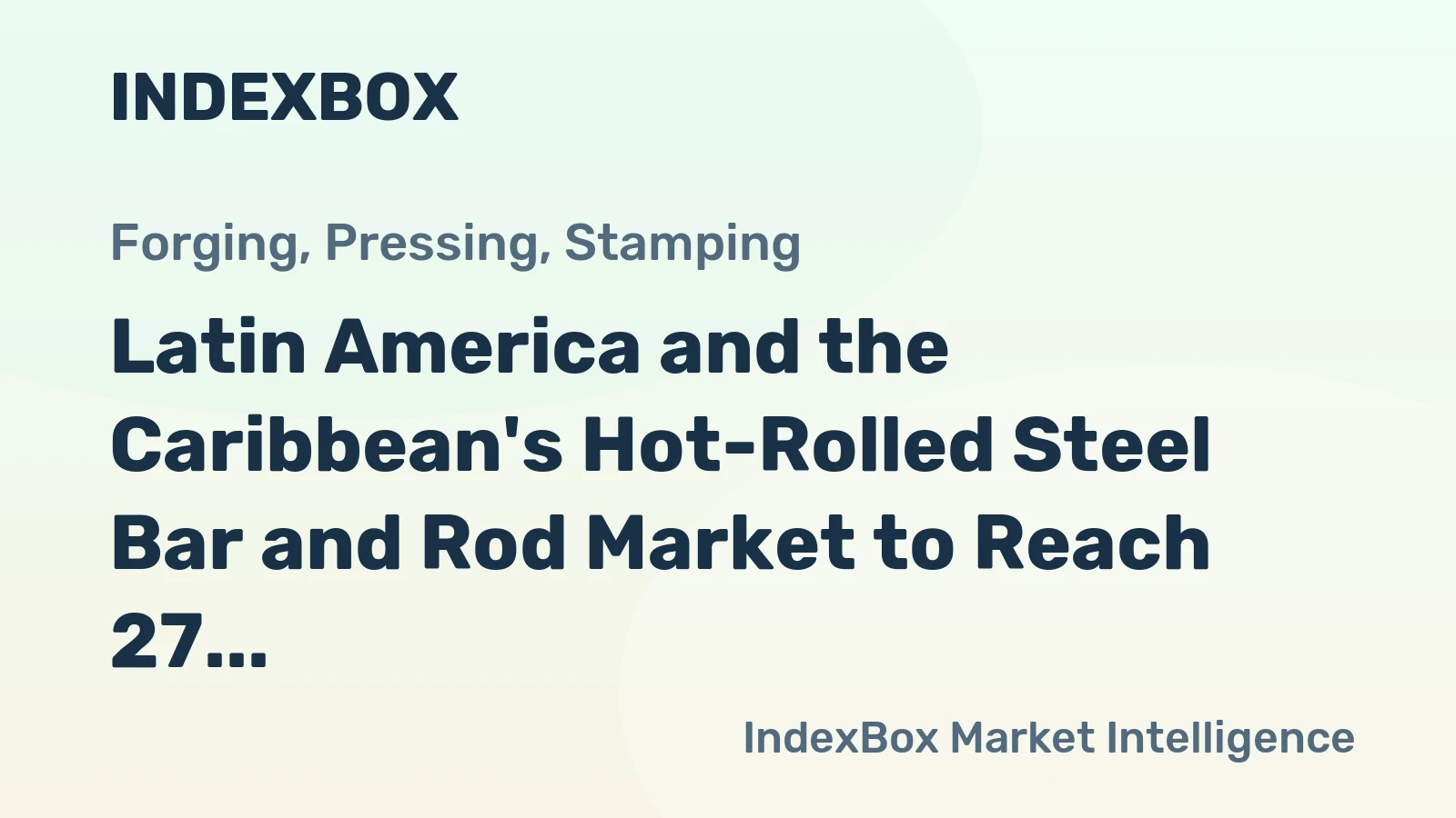 Latin America and the Caribbean's Hot-Rolled Steel Bar and Rod Market to Reach 27 Million Tons and $24.2 Billion by 2035