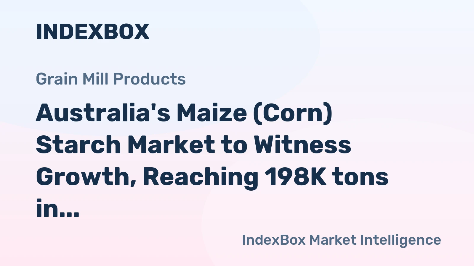 Australia's Maize (Corn) Starch Market to Witness Growth, Reaching 198K tons in Volume and $139M in Value by 2035