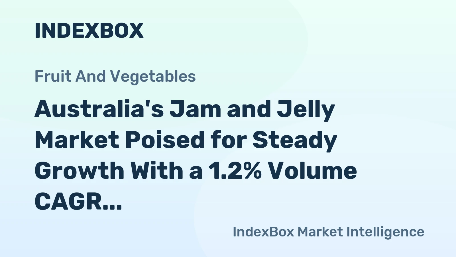 Australia's Jam and Jelly Market Poised for Steady Growth With a 1.2% Volume CAGR