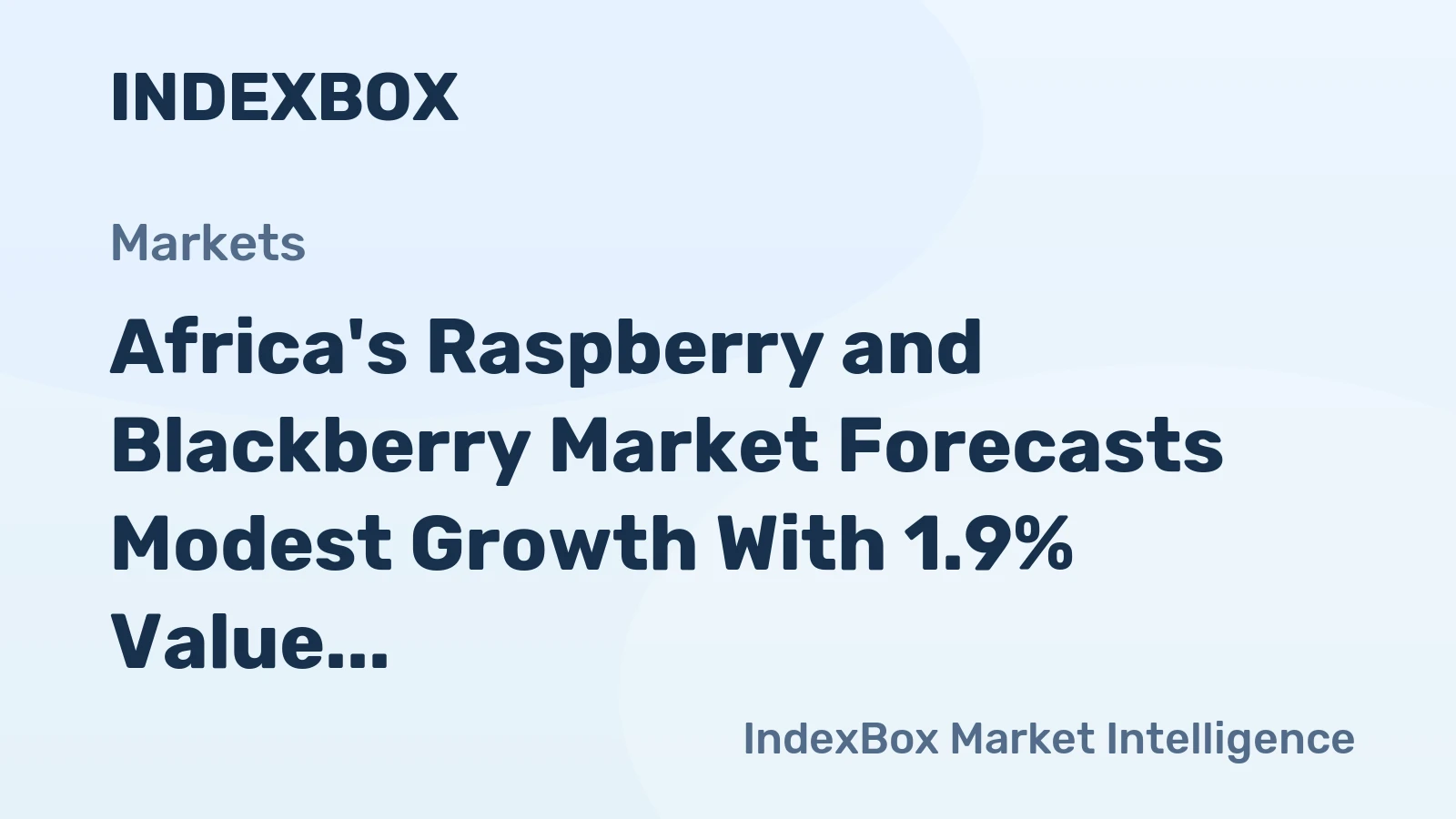 Africa's Raspberry and Blackberry Market Forecasts Modest Growth With 1.9% Value CAGR