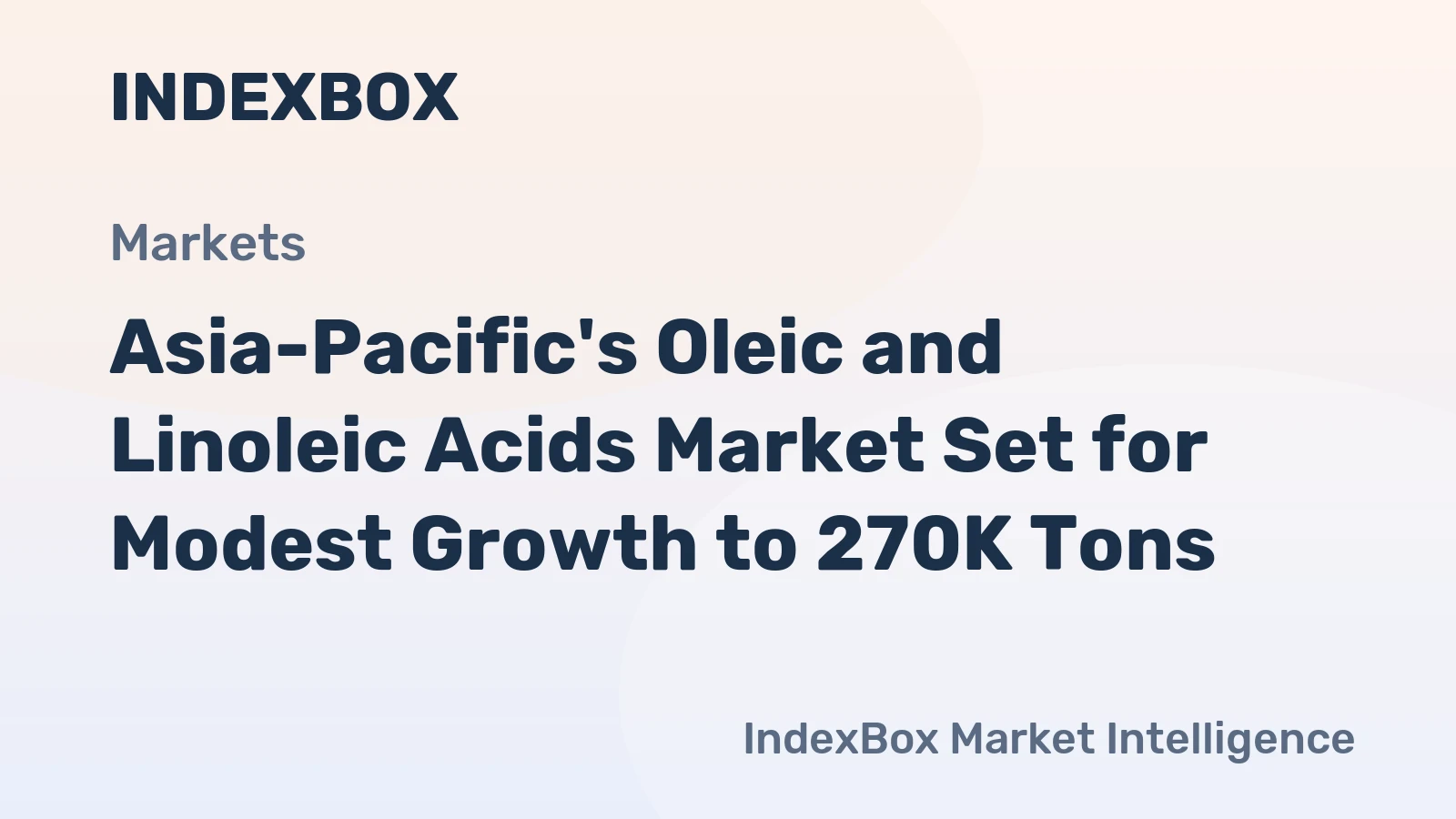 Asia-Pacific's Oleic and Linoleic Acids Market Set for Modest Growth to 270K Tons