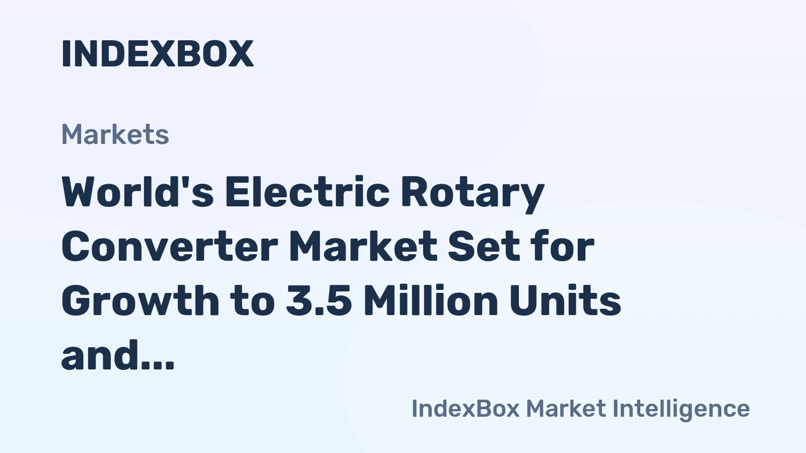 World's Electric Rotary Converter Market Set for Growth to 3.5 Million Units and $2.1 Billion by 2035