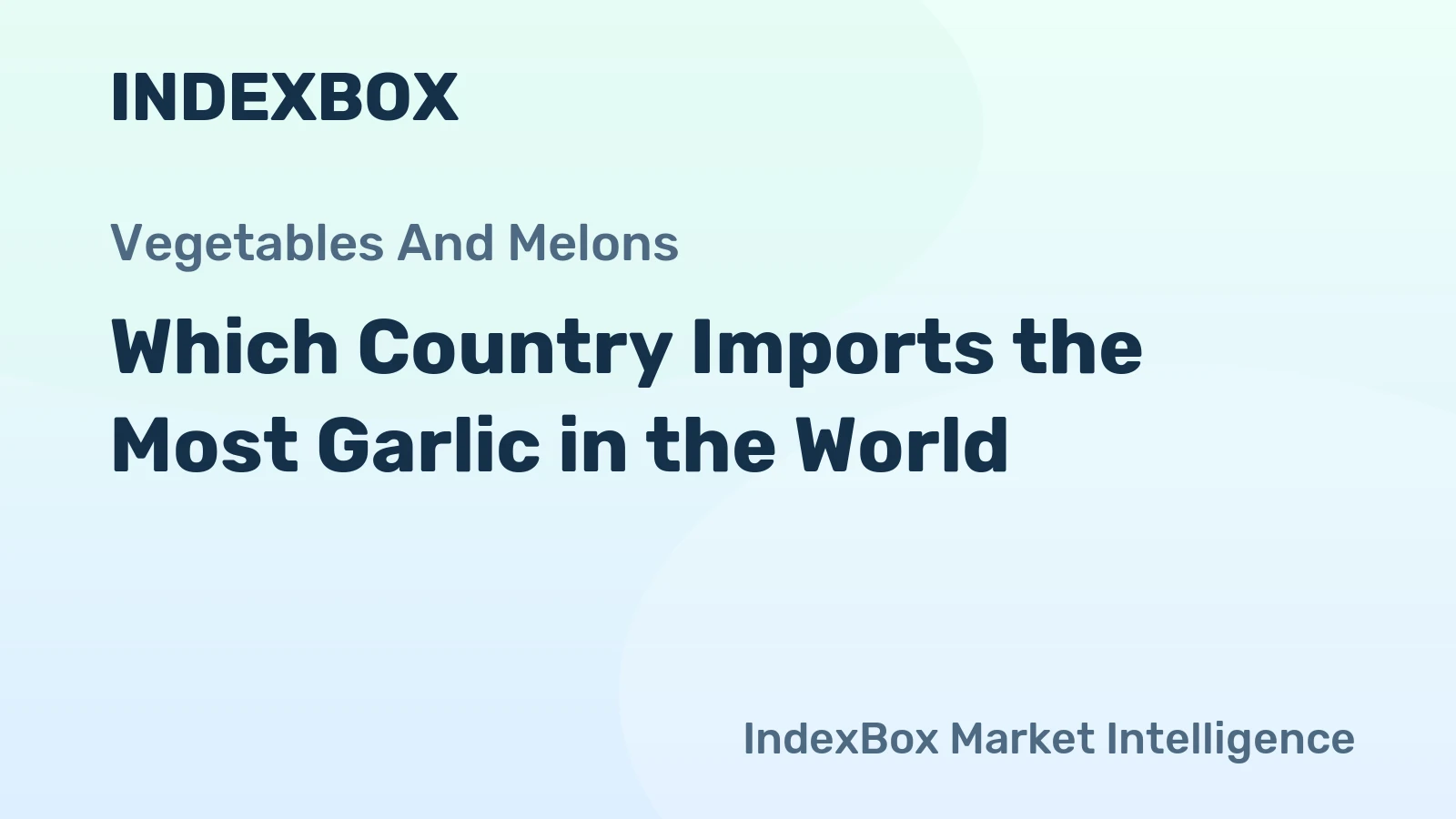 Which Country Imports the Most Garlic in the World?