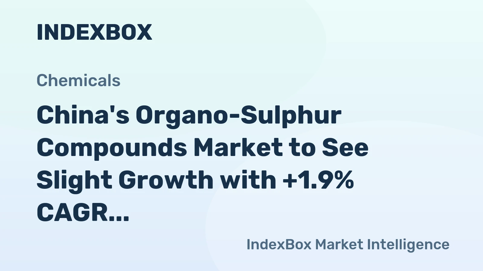 China's Organo-Sulphur Compounds Market to See Slight Growth with +1.9% CAGR