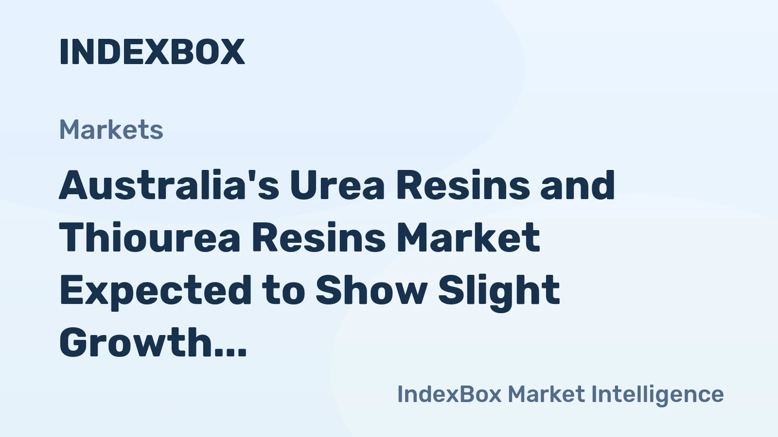 Australia's Urea Resins and Thiourea Resins Market Expected to Show Slight Growth with +0.1% CAGR