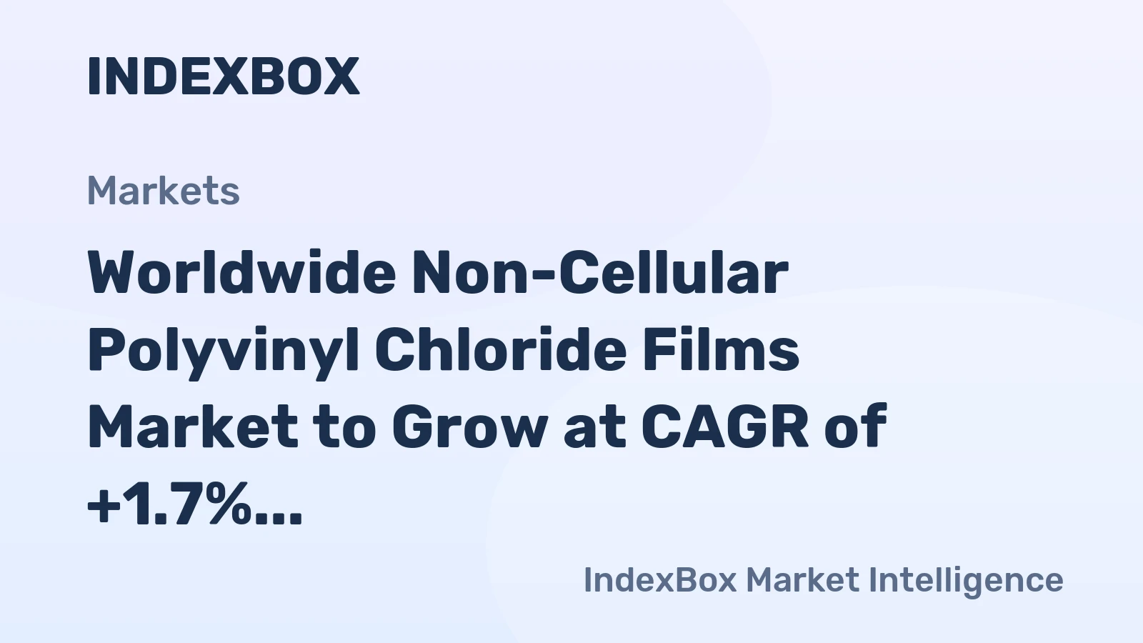 Worldwide Non-Cellular Polyvinyl Chloride Films Market to Grow at CAGR of +1.7% Reaching $31.5B by 2035