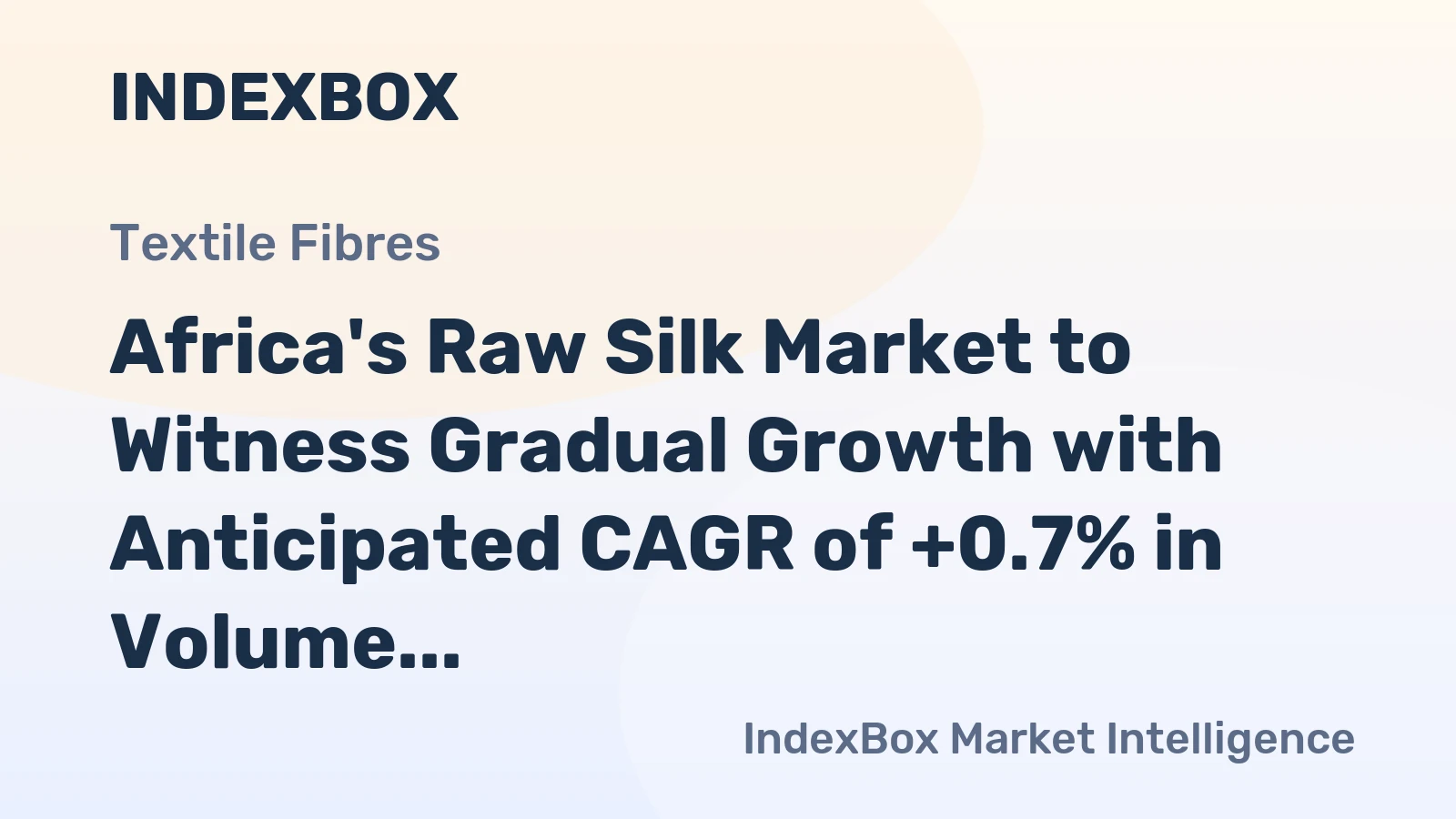 Africa's Raw Silk Market to Witness Gradual Growth with Anticipated CAGR of +0.7% in Volume and +1.7% in Value by 2035