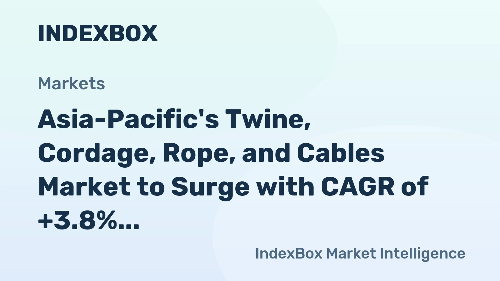 Asia-Pacific's Twine, Cordage, Rope, and Cables Market to Surge with CAGR of +3.8% by 2035