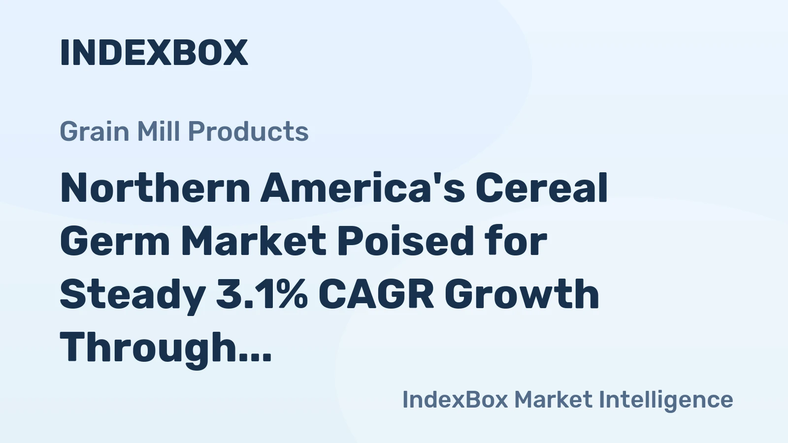 Northern America's Cereal Germ Market Poised for Steady 3.1% CAGR Growth Through 2035