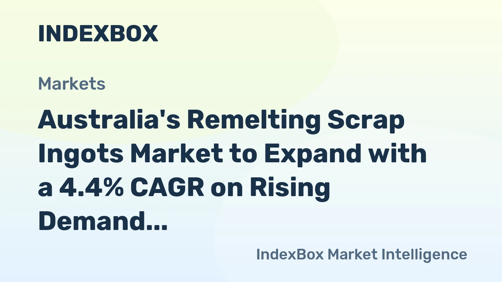 Australia's Remelting Scrap Ingots Market to Expand with a 4.4% CAGR on Rising Demand