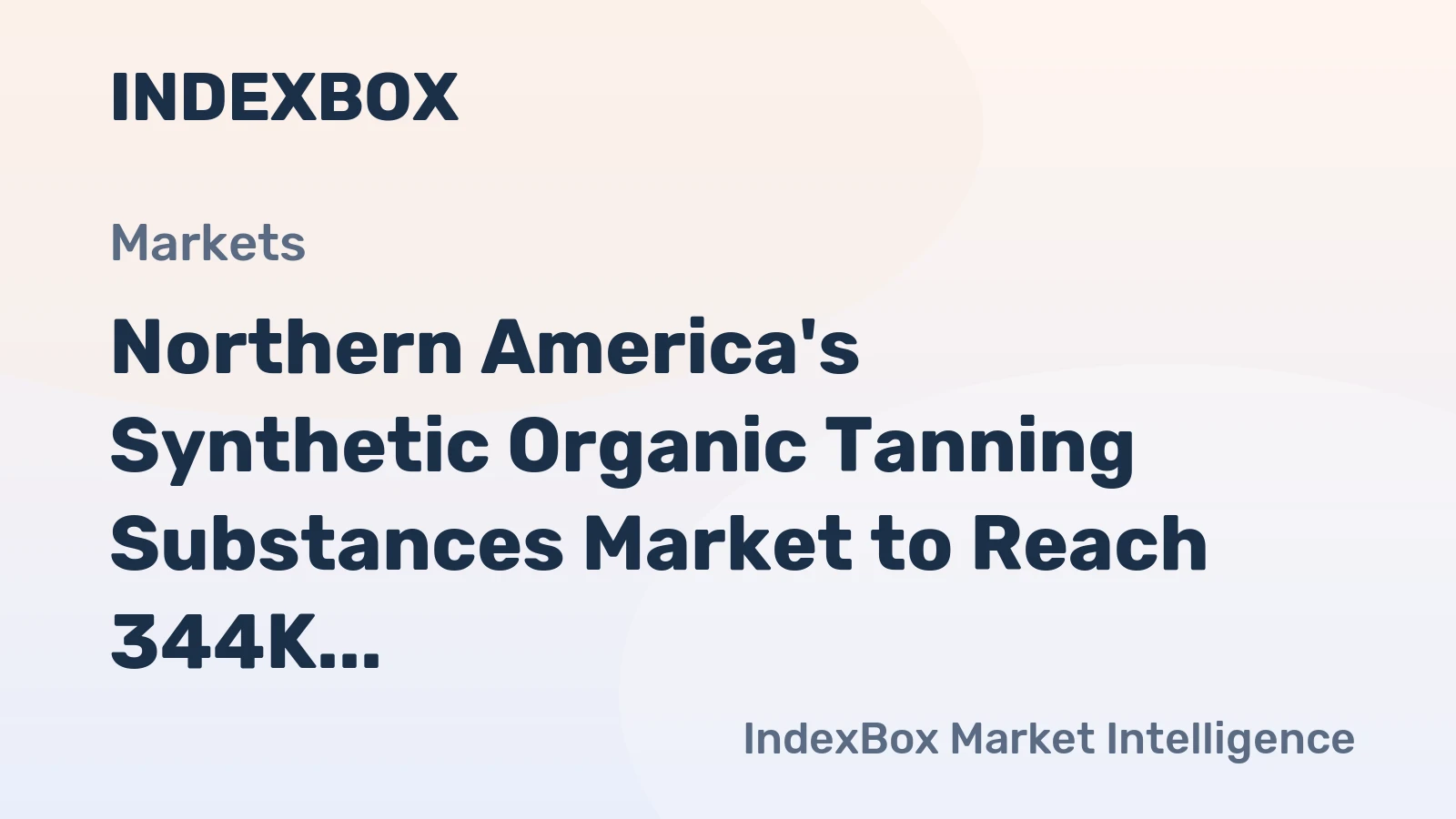 Northern America's Synthetic Organic Tanning Substances Market to Reach 344K Tons Valued at $1.5 Billion